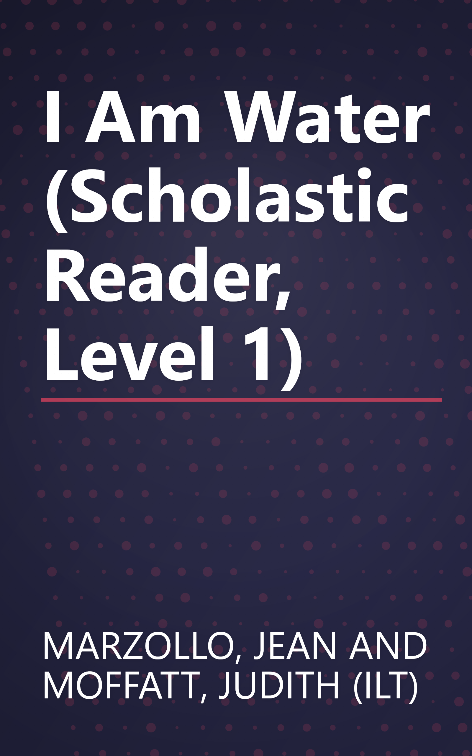I Am Water (Scholastic Reader, Level 1) book cover