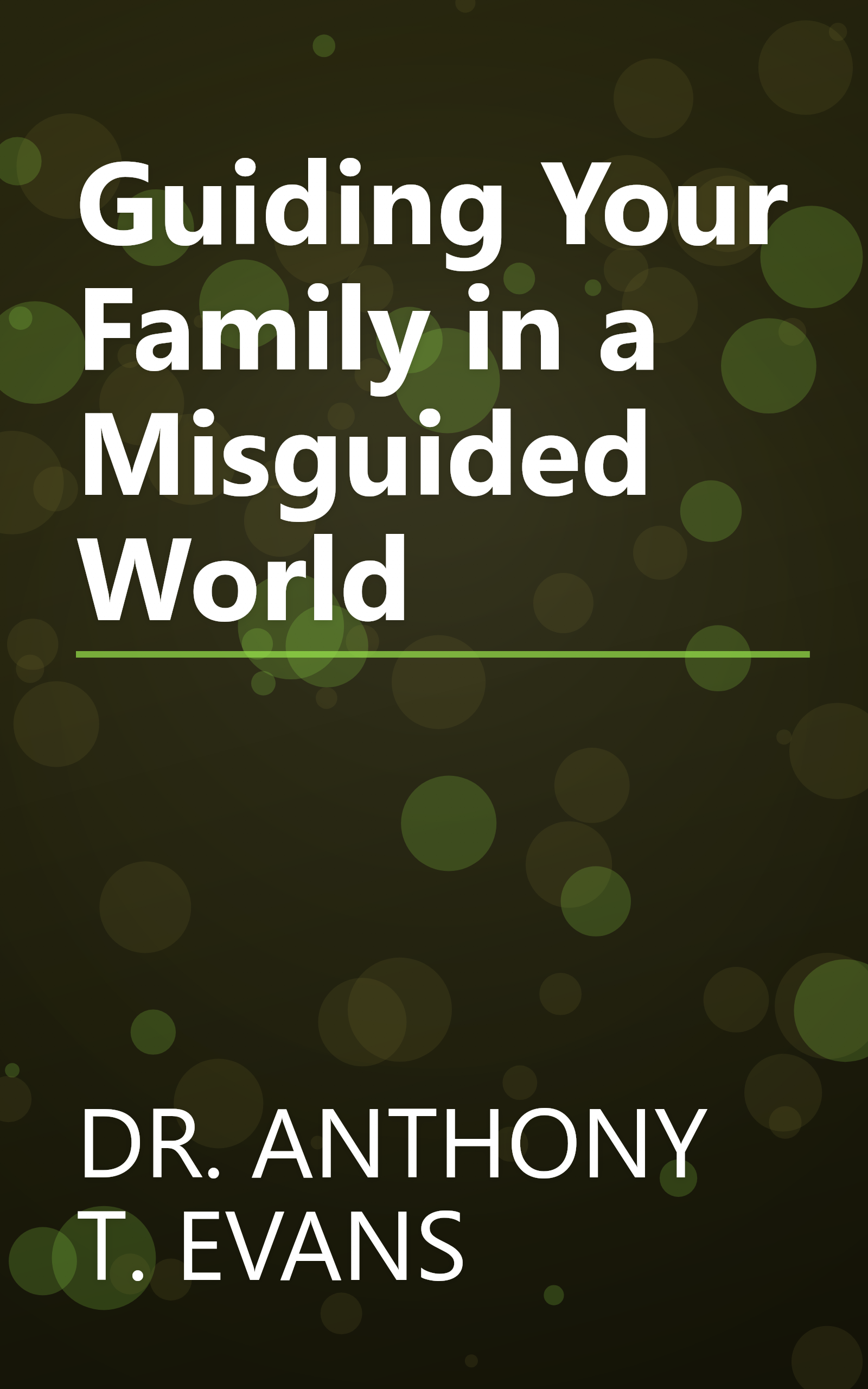 Guiding Your Family in a Misguided World book cover