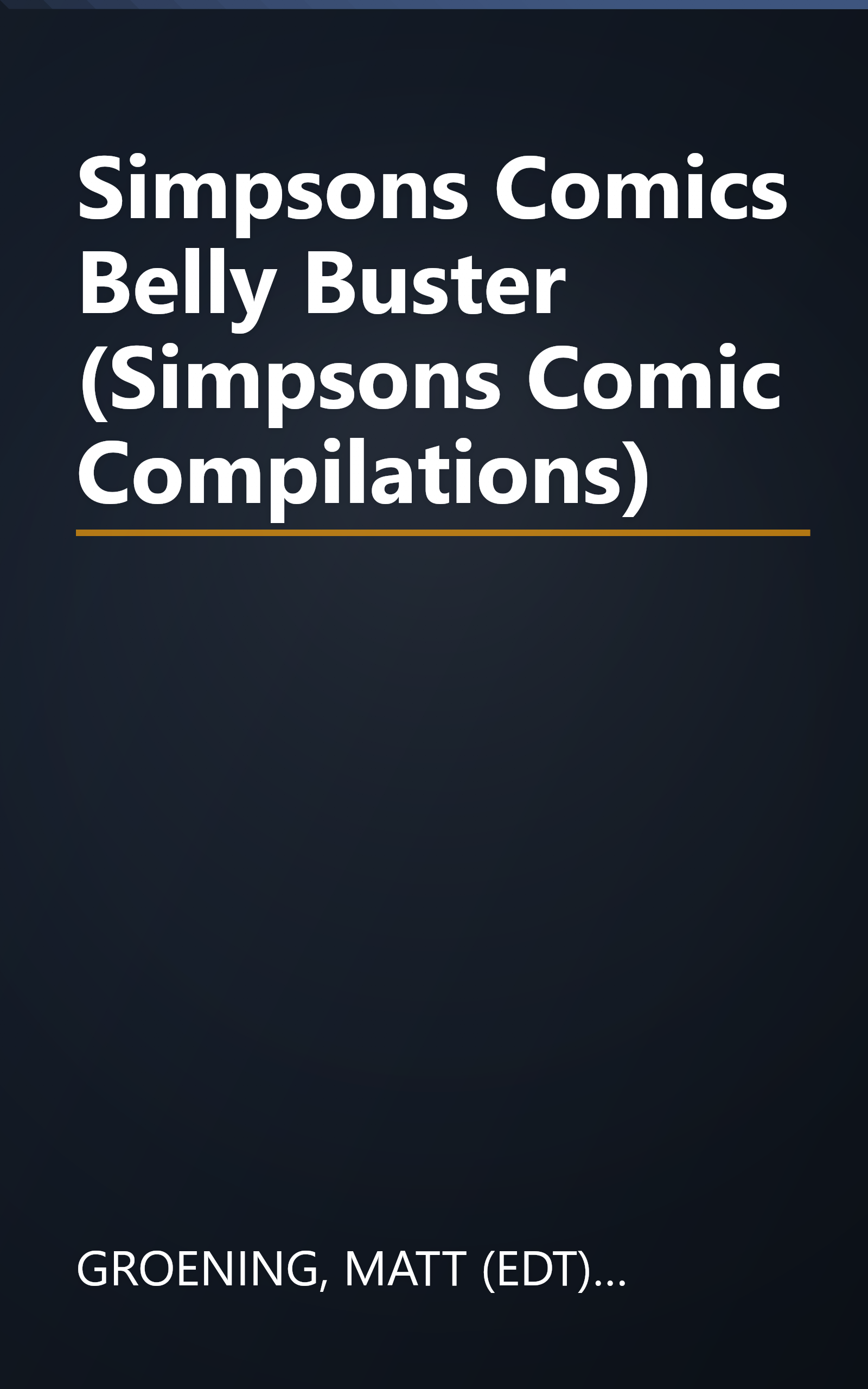 Simpsons Comics Belly Buster (Simpsons Comic Compilations) book cover