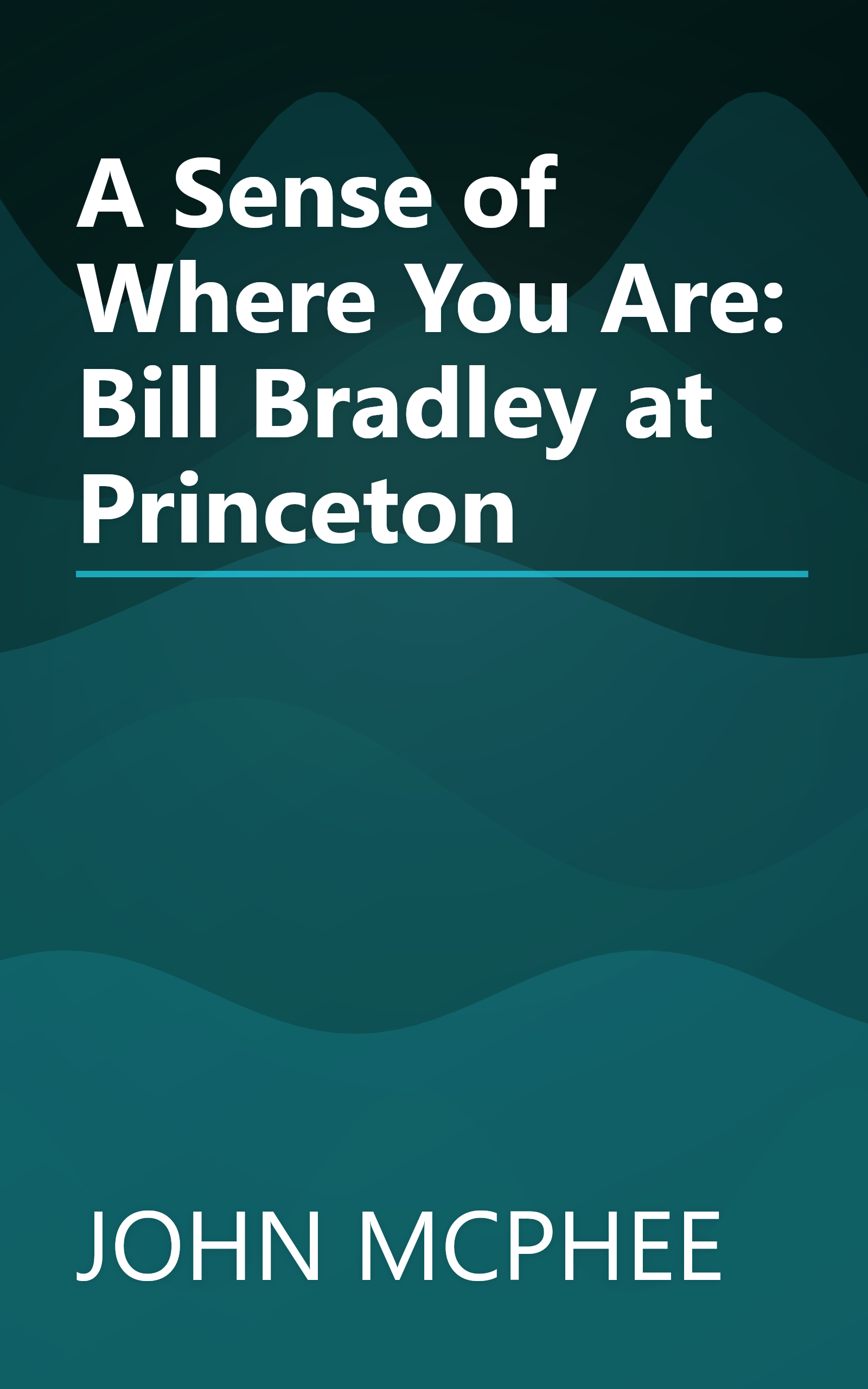 A Sense of Where You Are: Bill Bradley at Princeton book cover