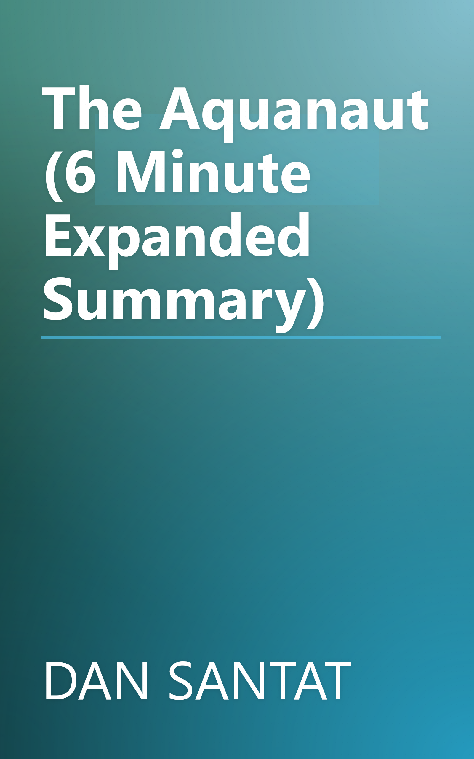 The Aquanaut (6 Minute   Expanded Summary) book cover