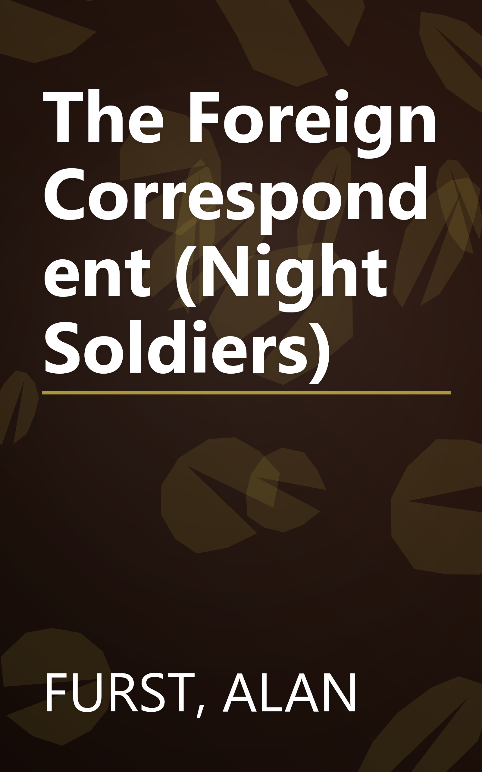 The Foreign Correspondent (Night Soldiers) book cover