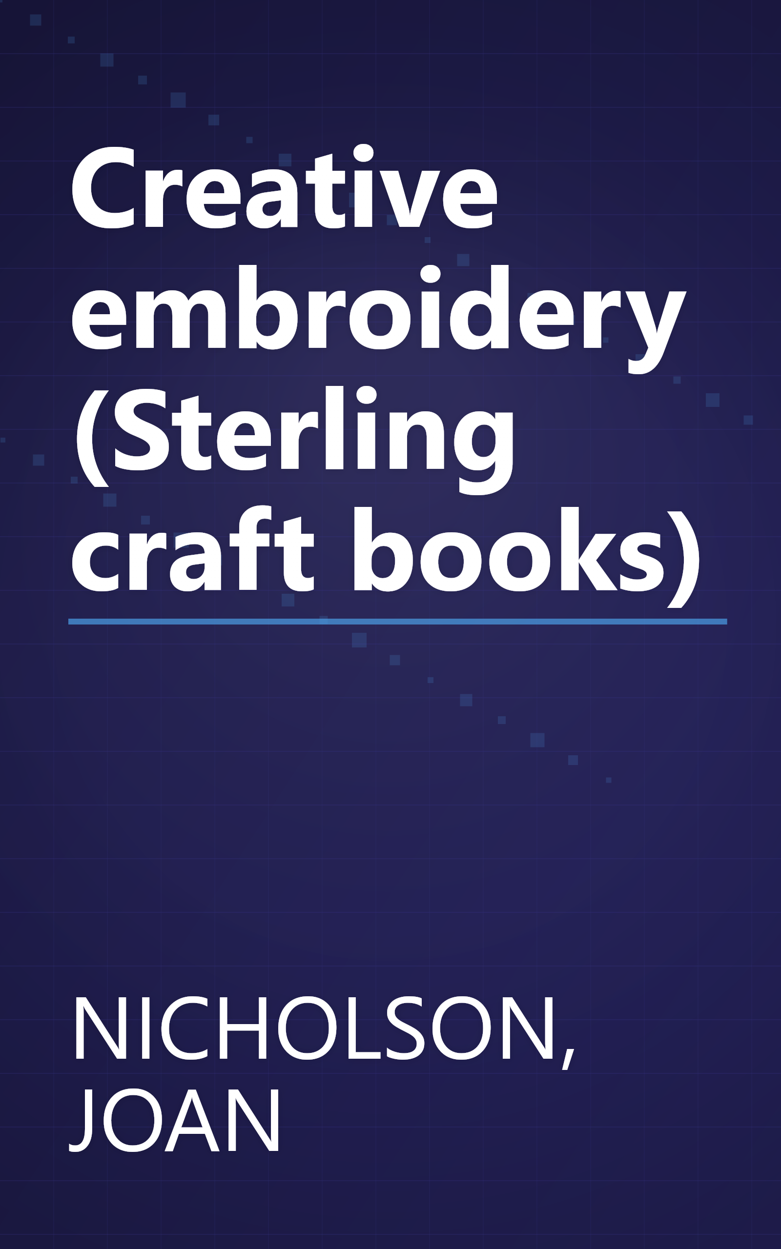 Creative embroidery (Sterling craft books) book cover