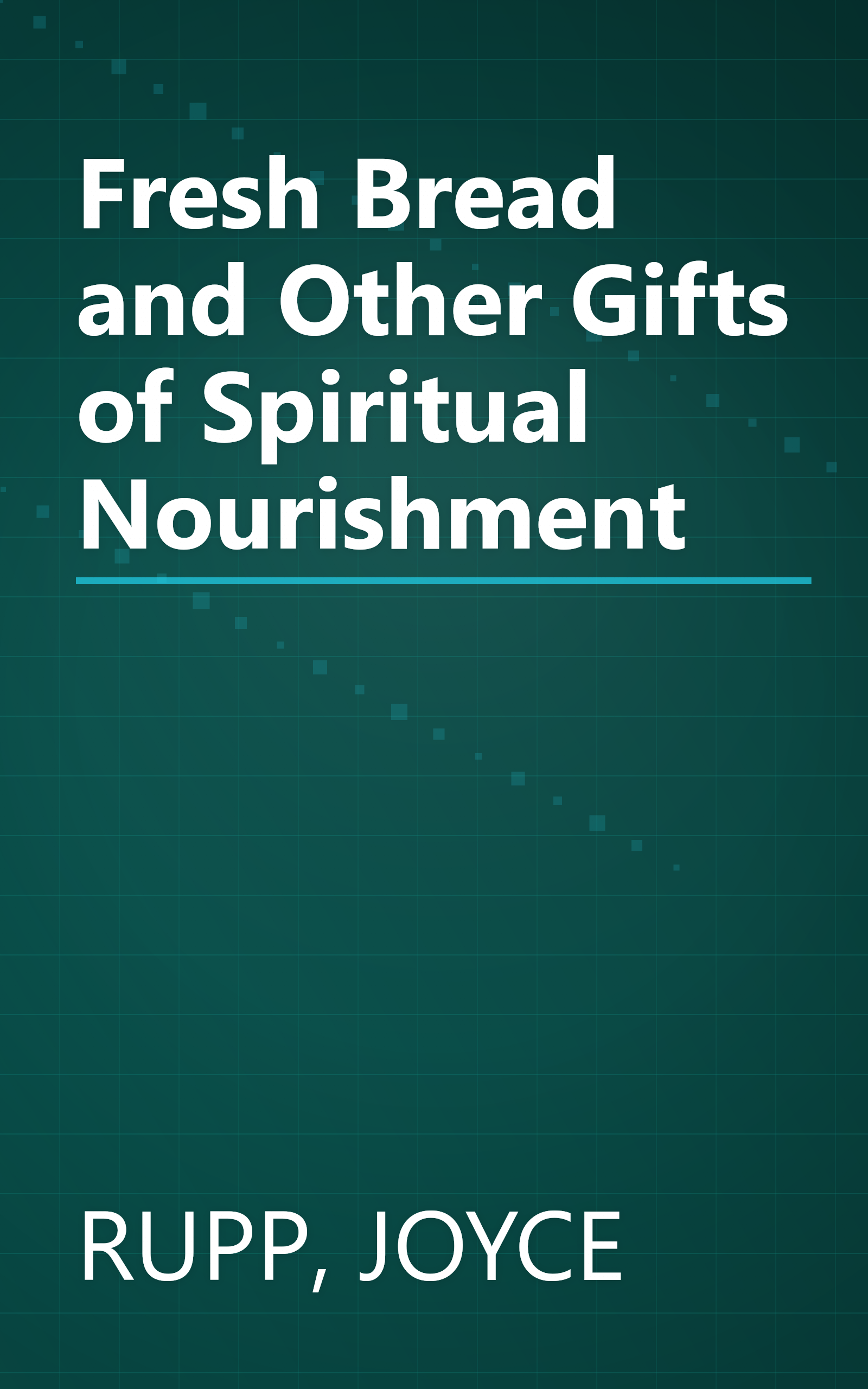 Fresh Bread and Other Gifts of Spiritual Nourishment book cover
