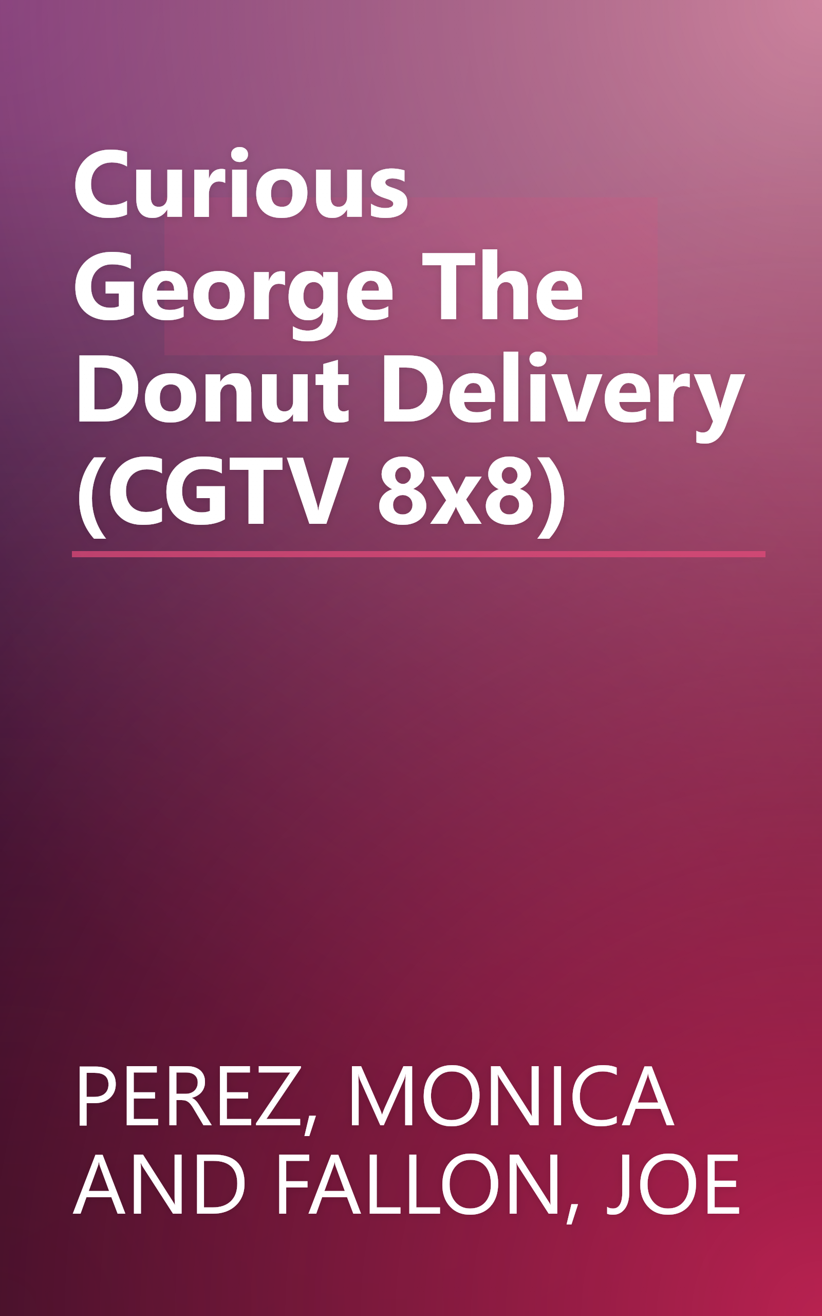 Curious George The Donut Delivery (CGTV 8x8) book cover