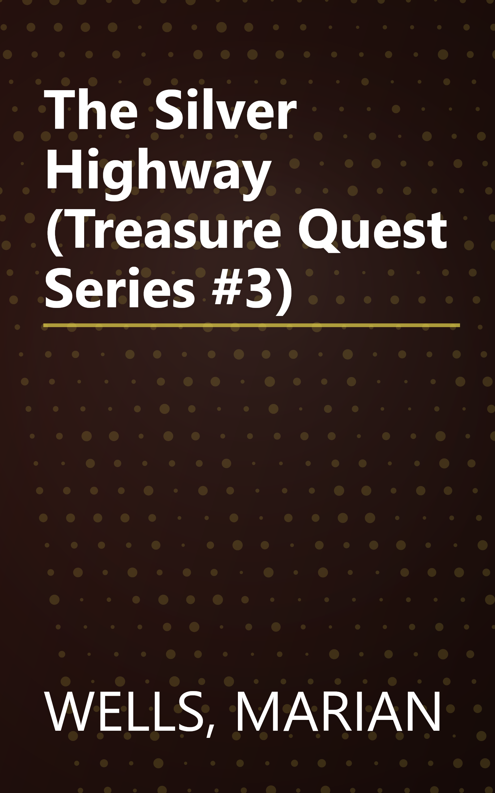 The Silver Highway (Treasure Quest Series #3) book cover
