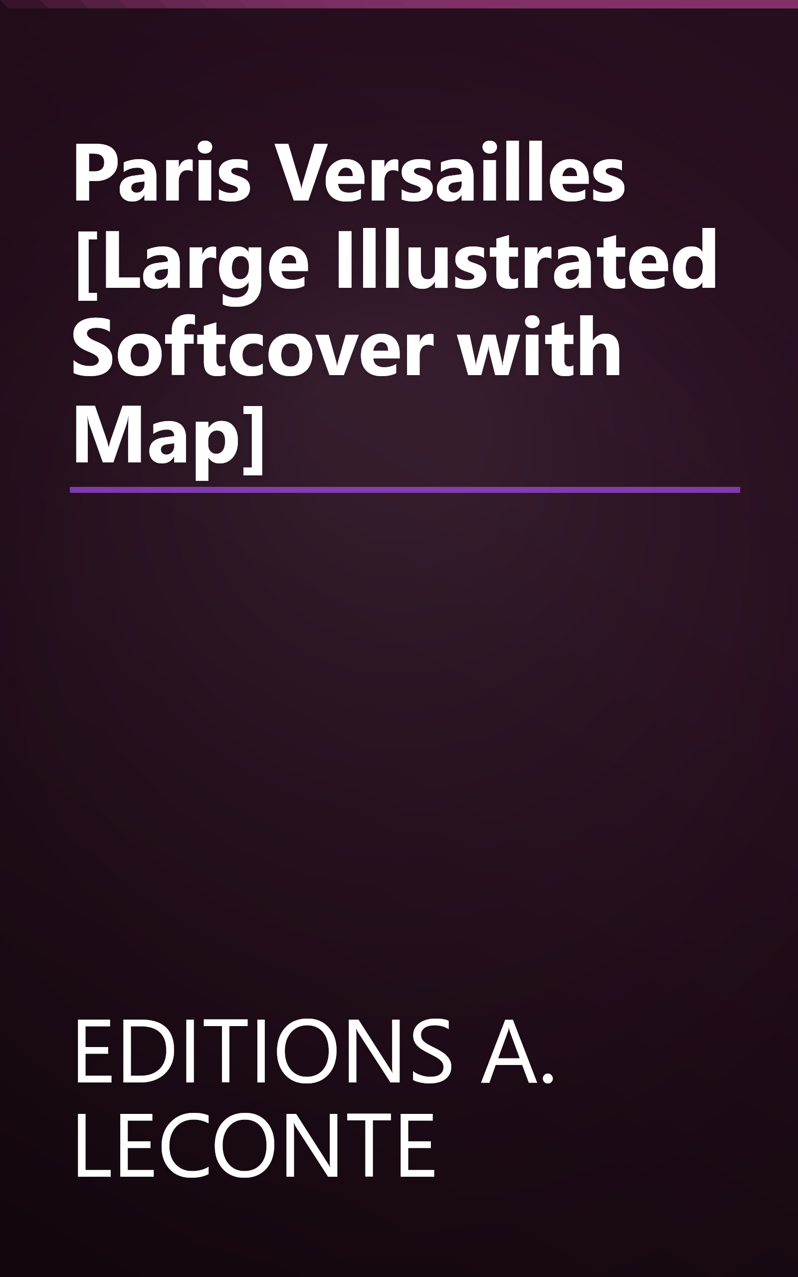 Paris Versailles [Large Illustrated Softcover with Map] book cover