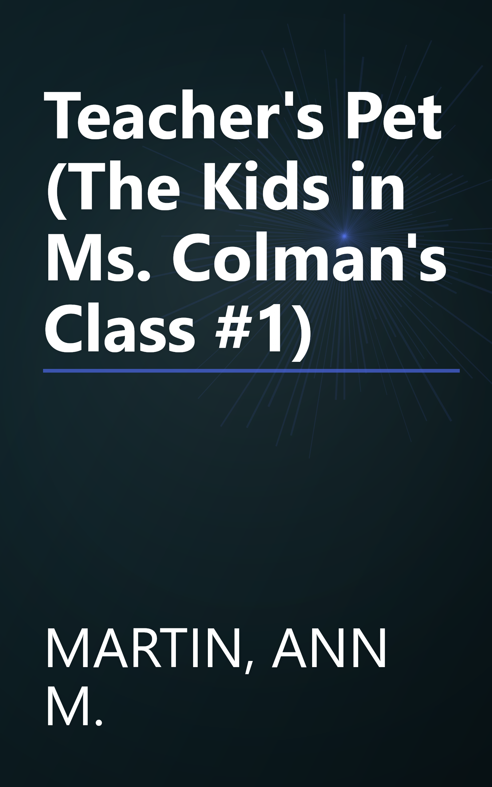 Teacher's Pet (The Kids in Ms. Colman's Class #1) book cover
