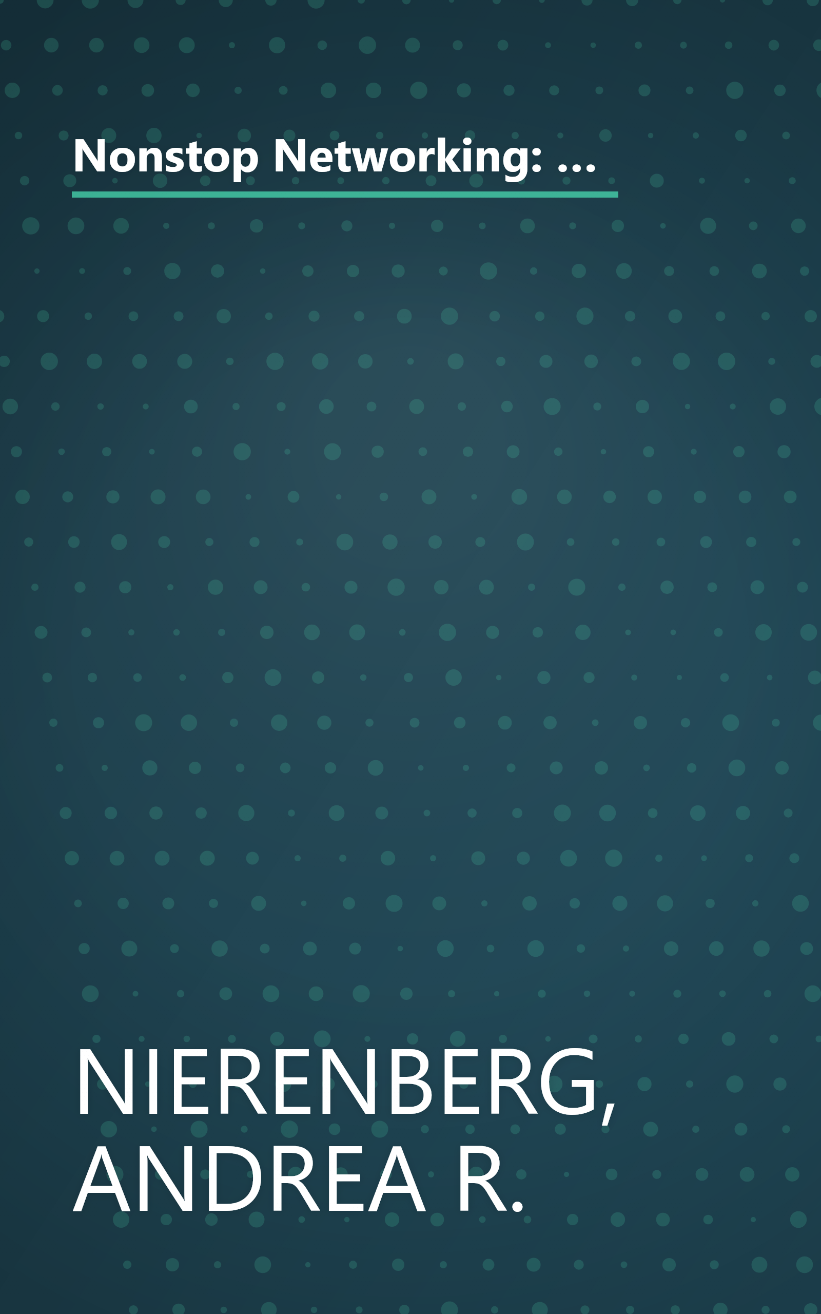 Nonstop Networking: How to Improve Your Life, Luck, and Career (Capital Ideas for Business & Personal Development) book cover