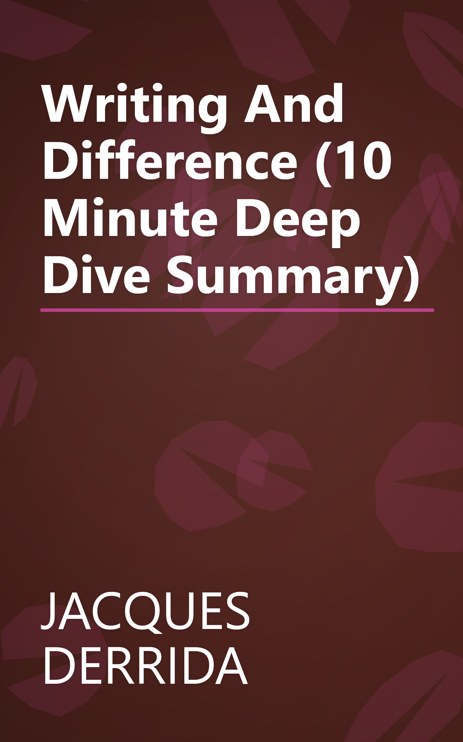 Writing And Difference (10 Minute   Deep Dive Summary) book cover