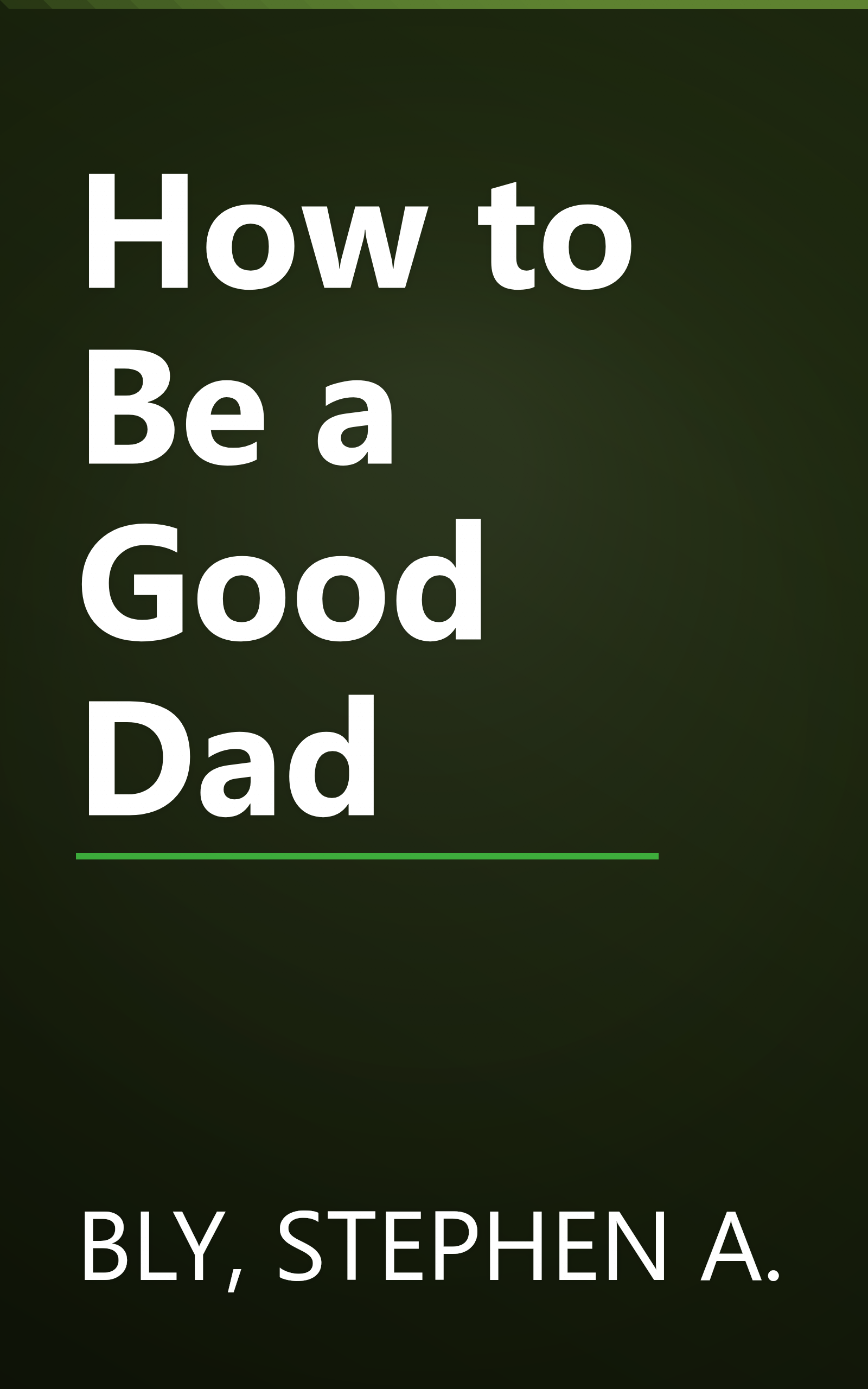 How to Be a Good Dad book cover