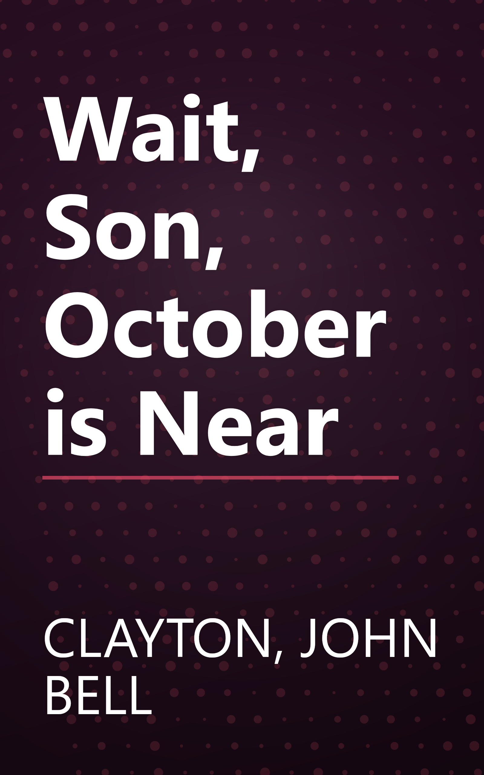 Wait, Son, October is Near book cover