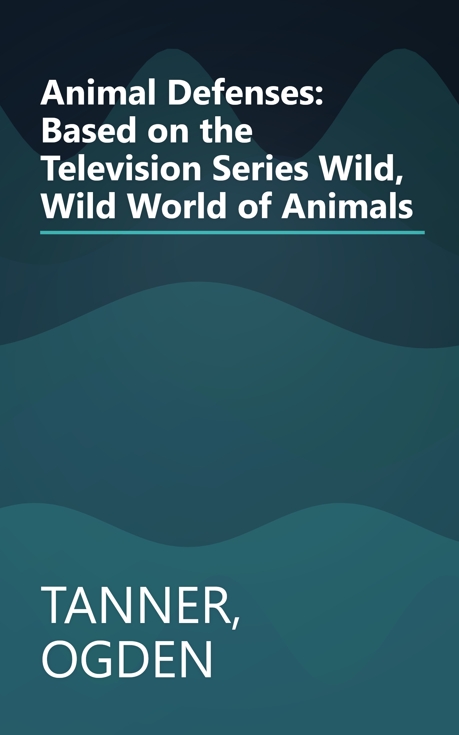 Animal Defenses: Based on the Television Series Wild, Wild World of Animals book cover