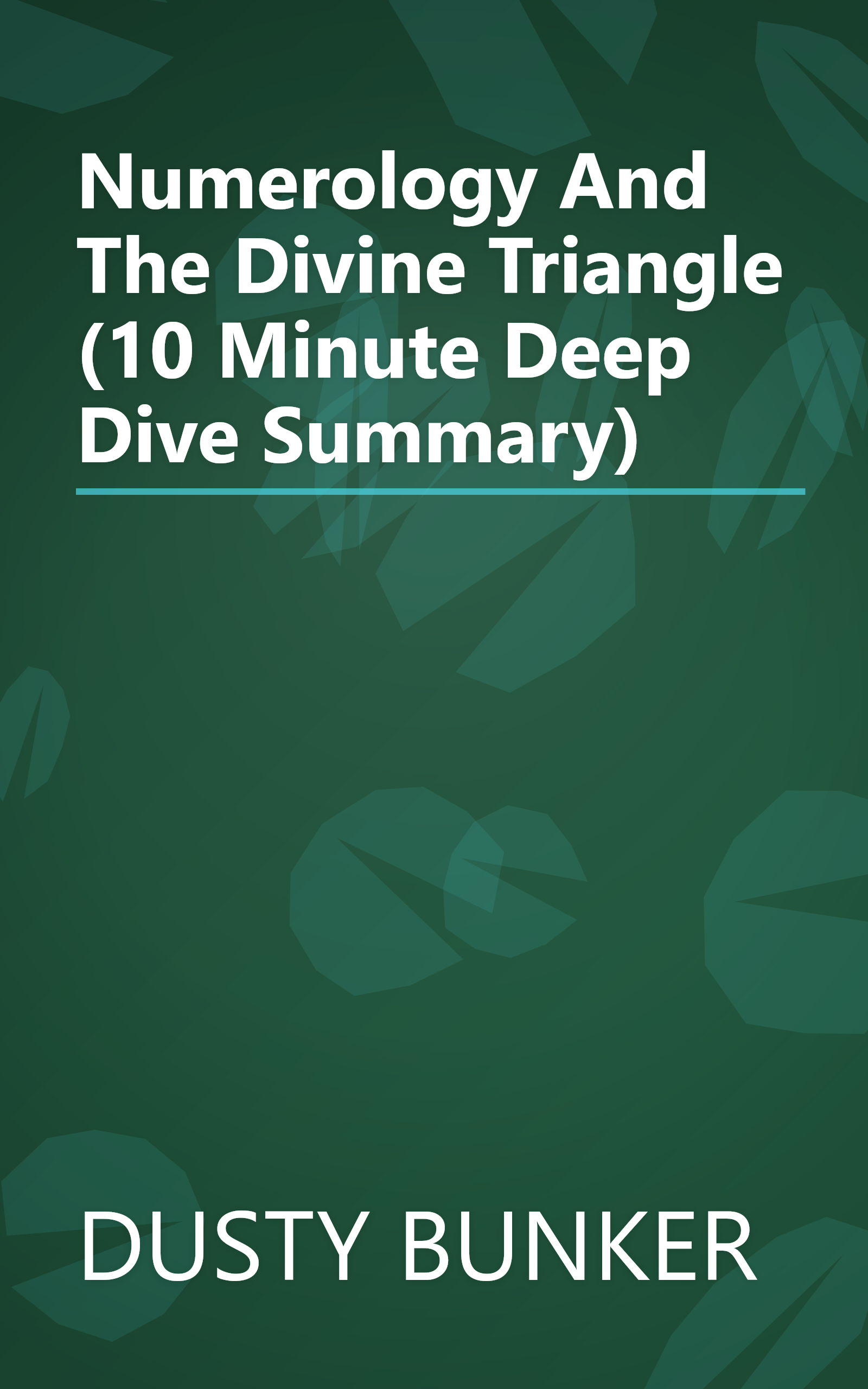 Numerology And The Divine Triangle (10 Minute   Deep Dive Summary) book cover