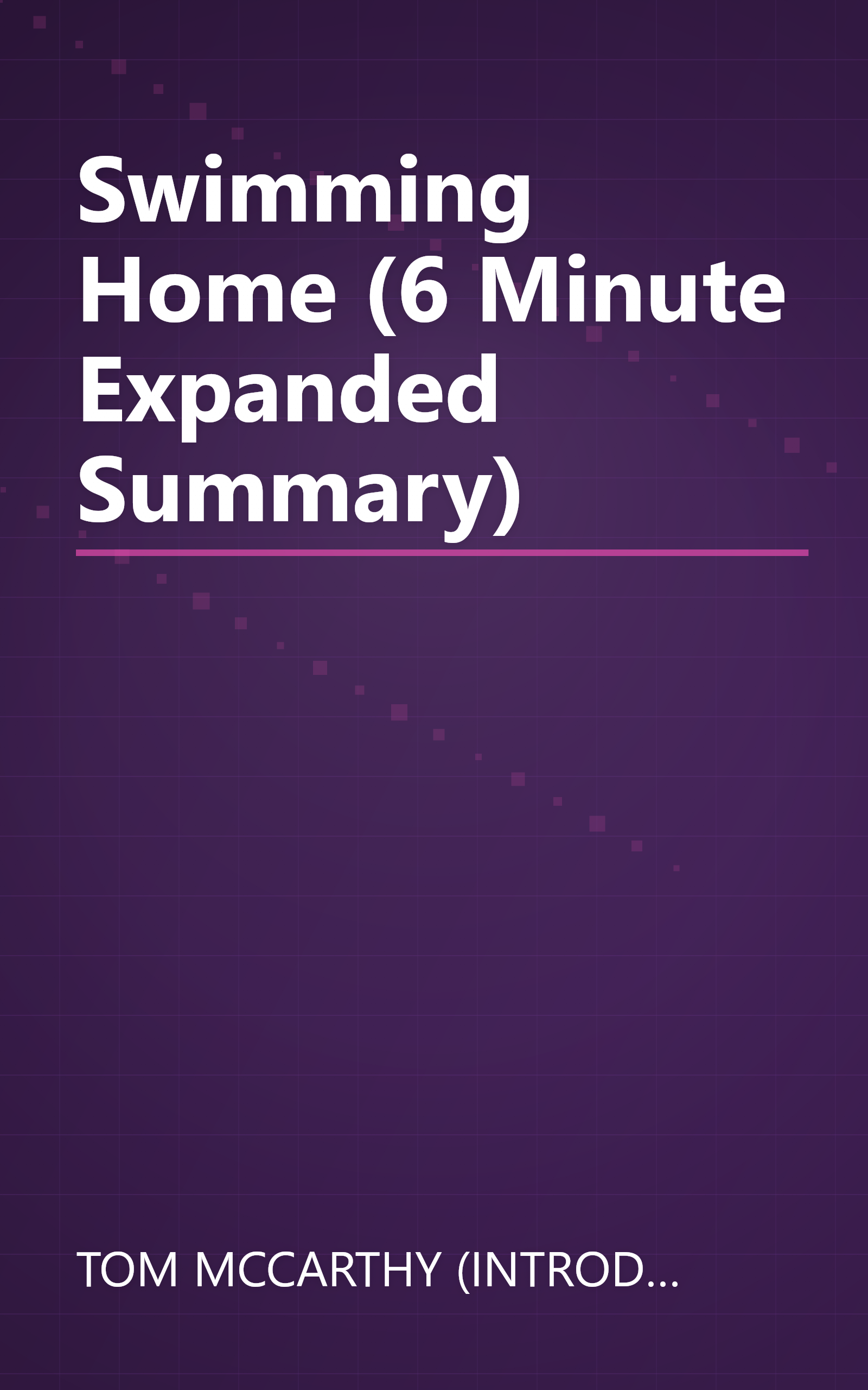 Swimming Home (6 Minute   Expanded Summary) book cover