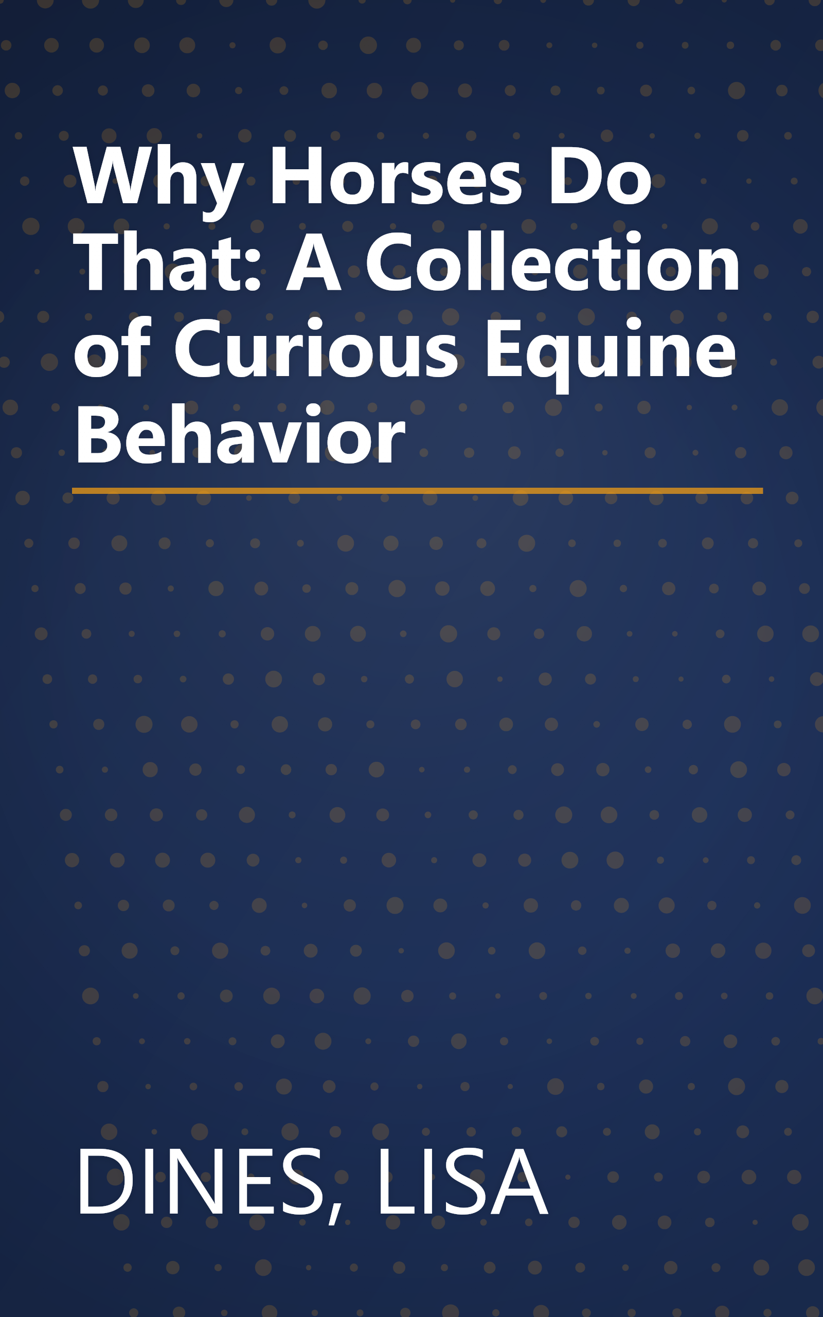 Why Horses Do That: A Collection of Curious Equine Behavior book cover