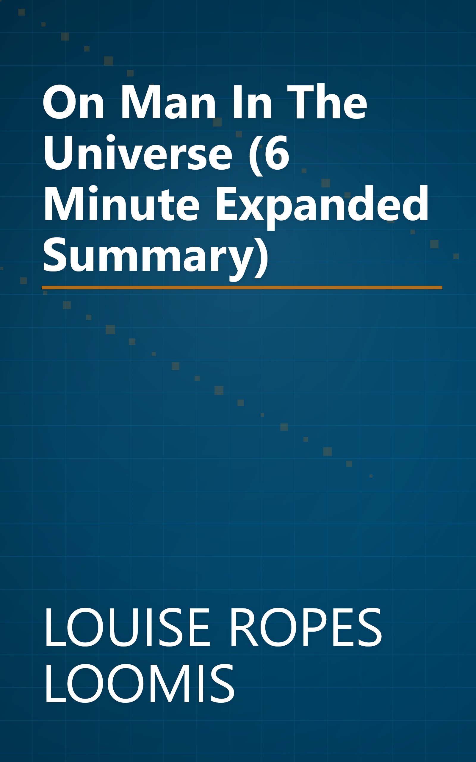 On Man In The Universe (6 Minute   Expanded Summary) book cover