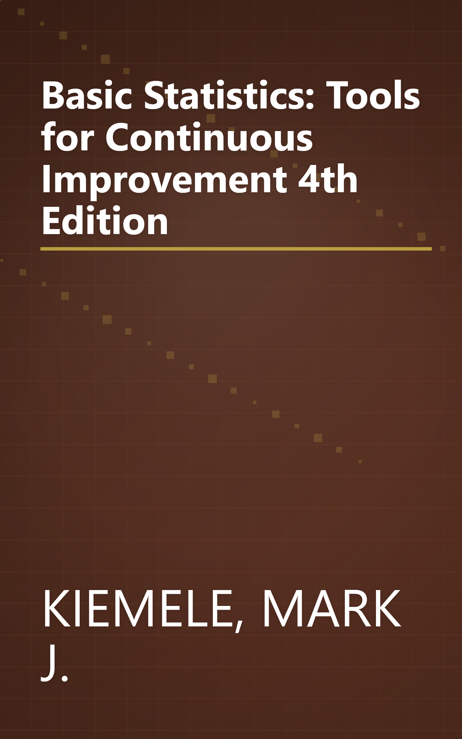 Basic Statistics: Tools for Continuous Improvement 4th Edition book cover