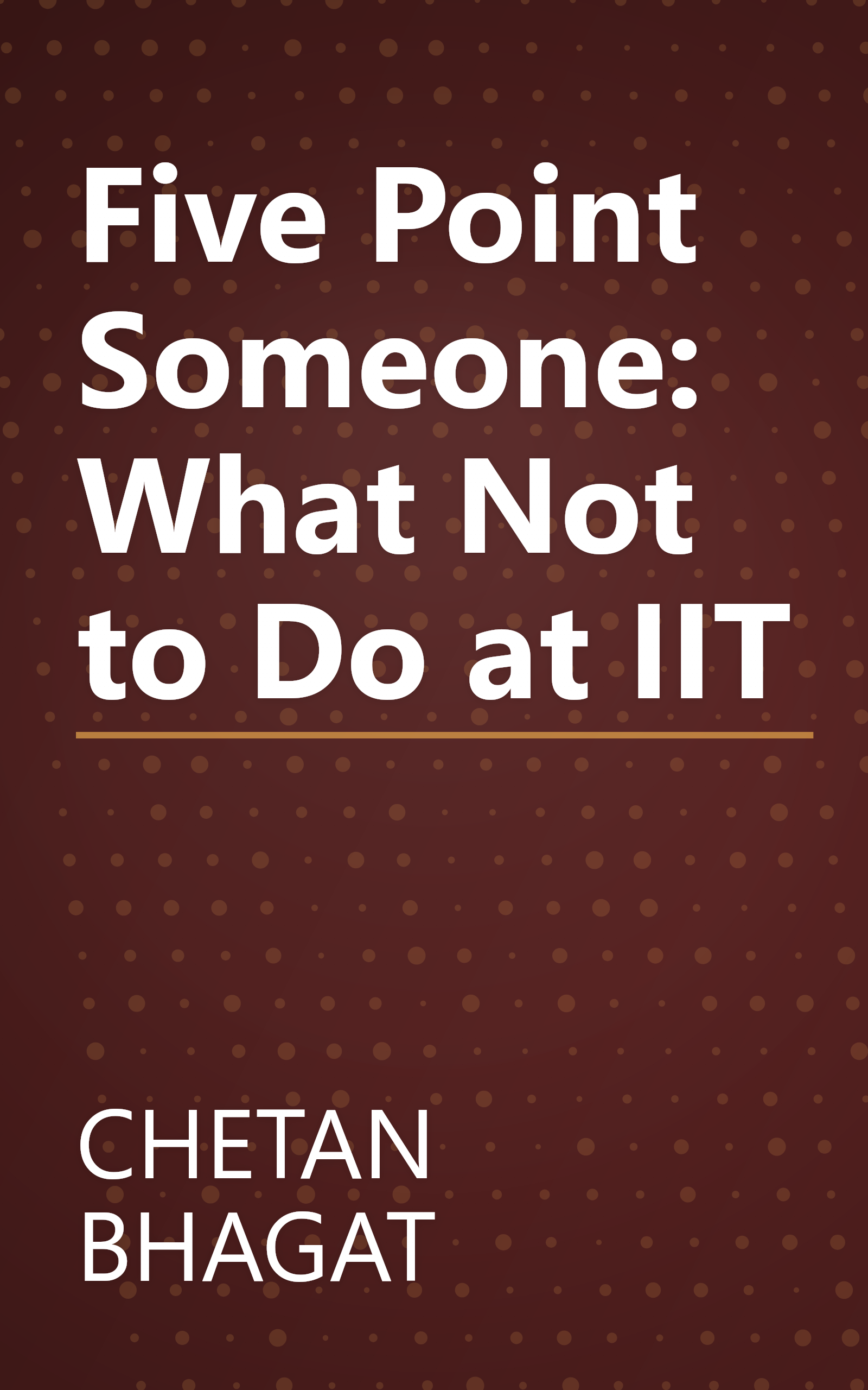 Five Point Someone: What Not to Do at IIT book cover