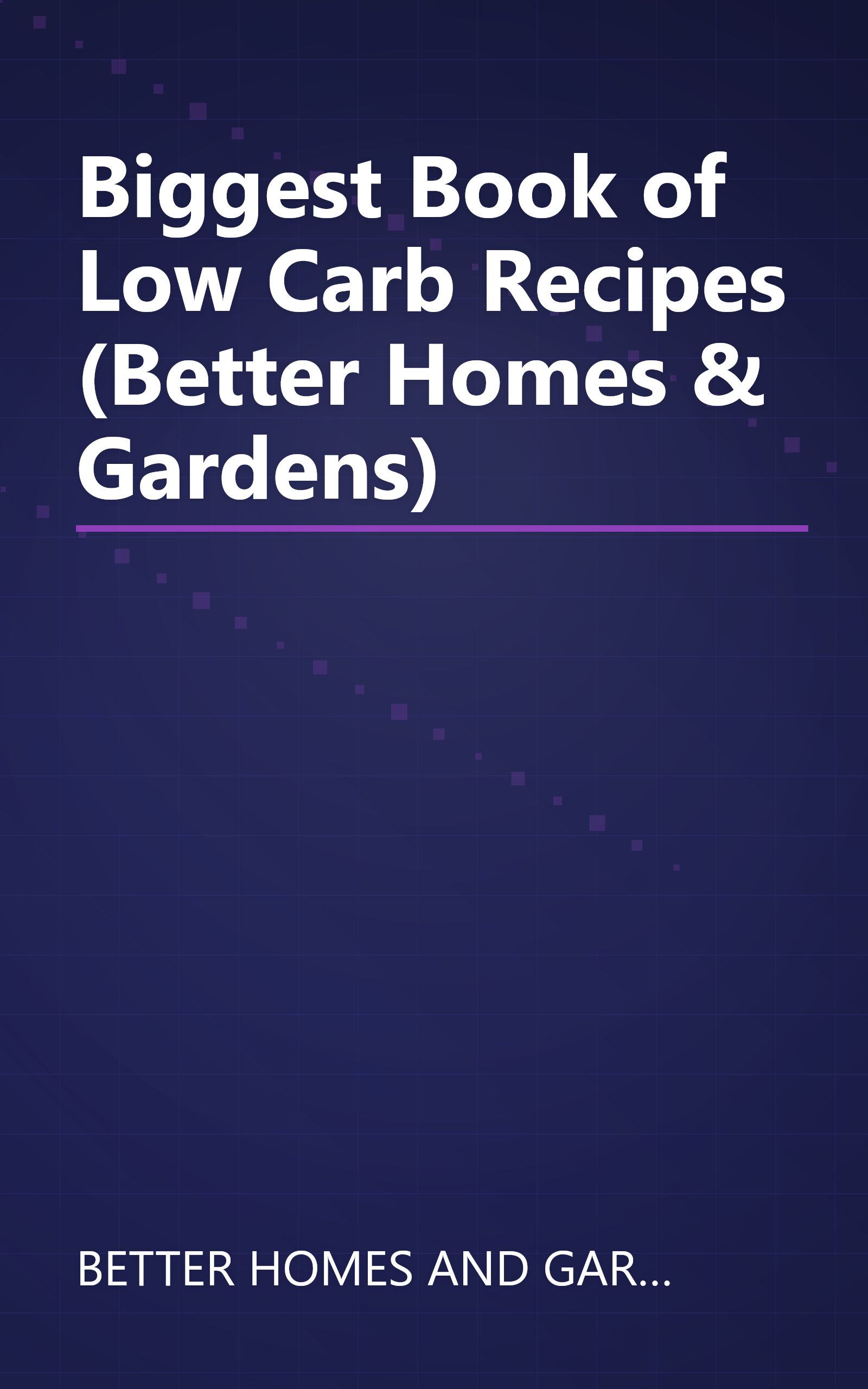 Biggest Book of Low Carb Recipes (Better Homes & Gardens) book cover