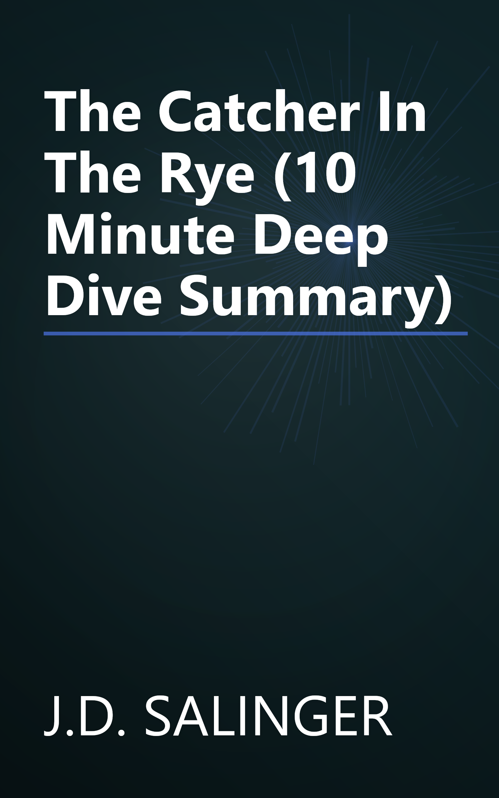 The Catcher In The Rye (10 Minute   Deep Dive Summary) book cover