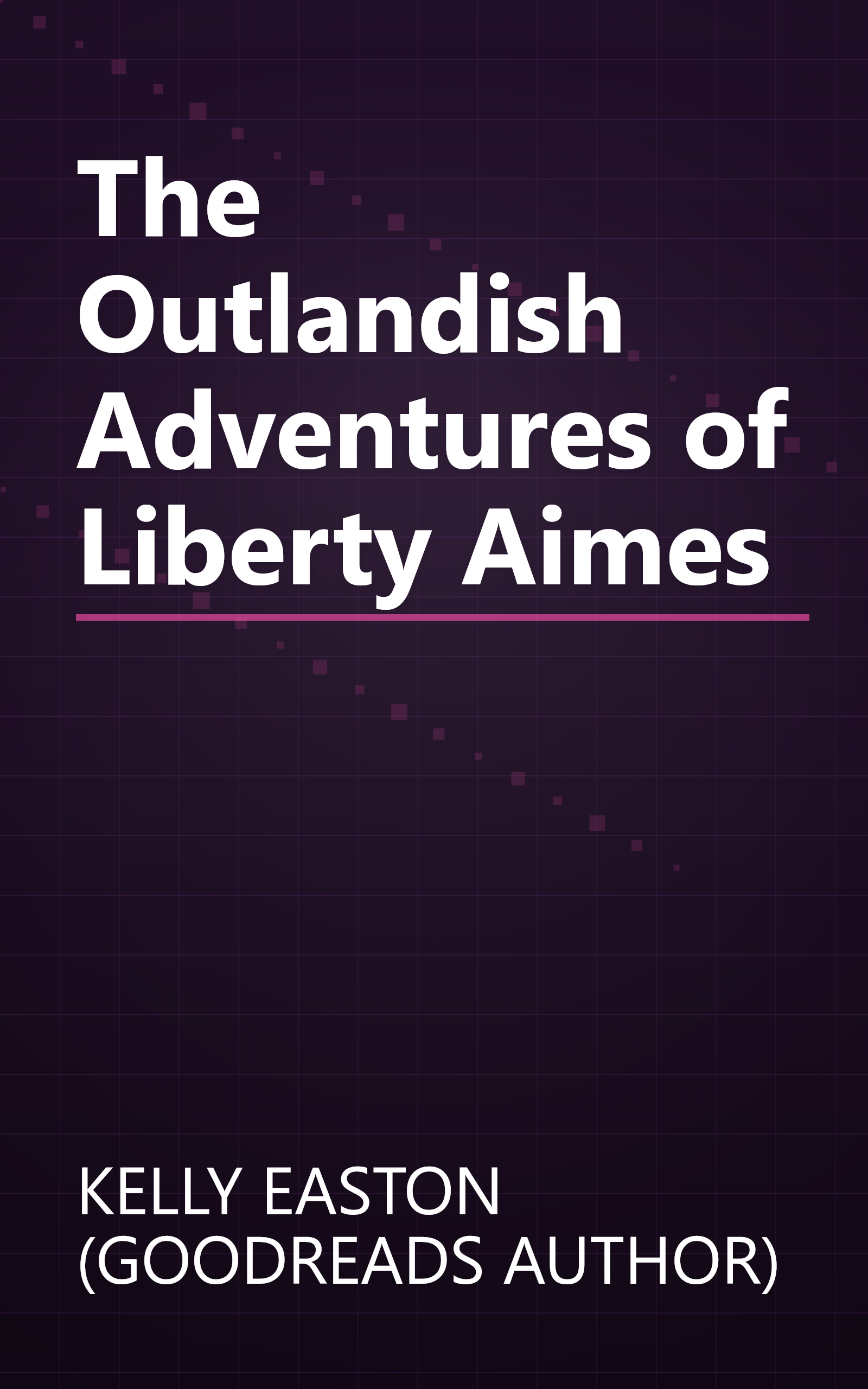 The Outlandish Adventures of Liberty Aimes book cover