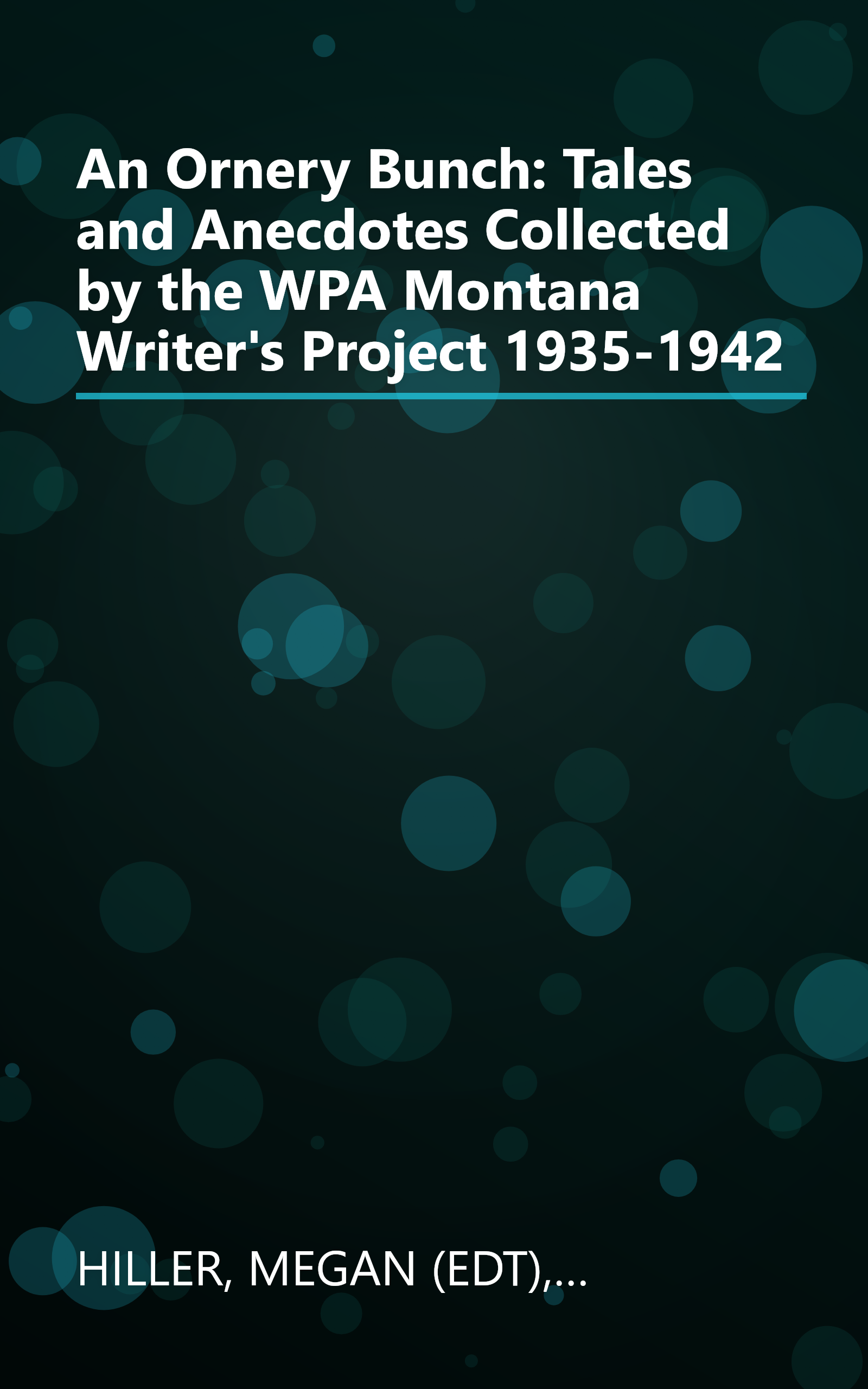 An Ornery Bunch: Tales and Anecdotes Collected by the WPA Montana Writer's Project 1935-1942 book cover