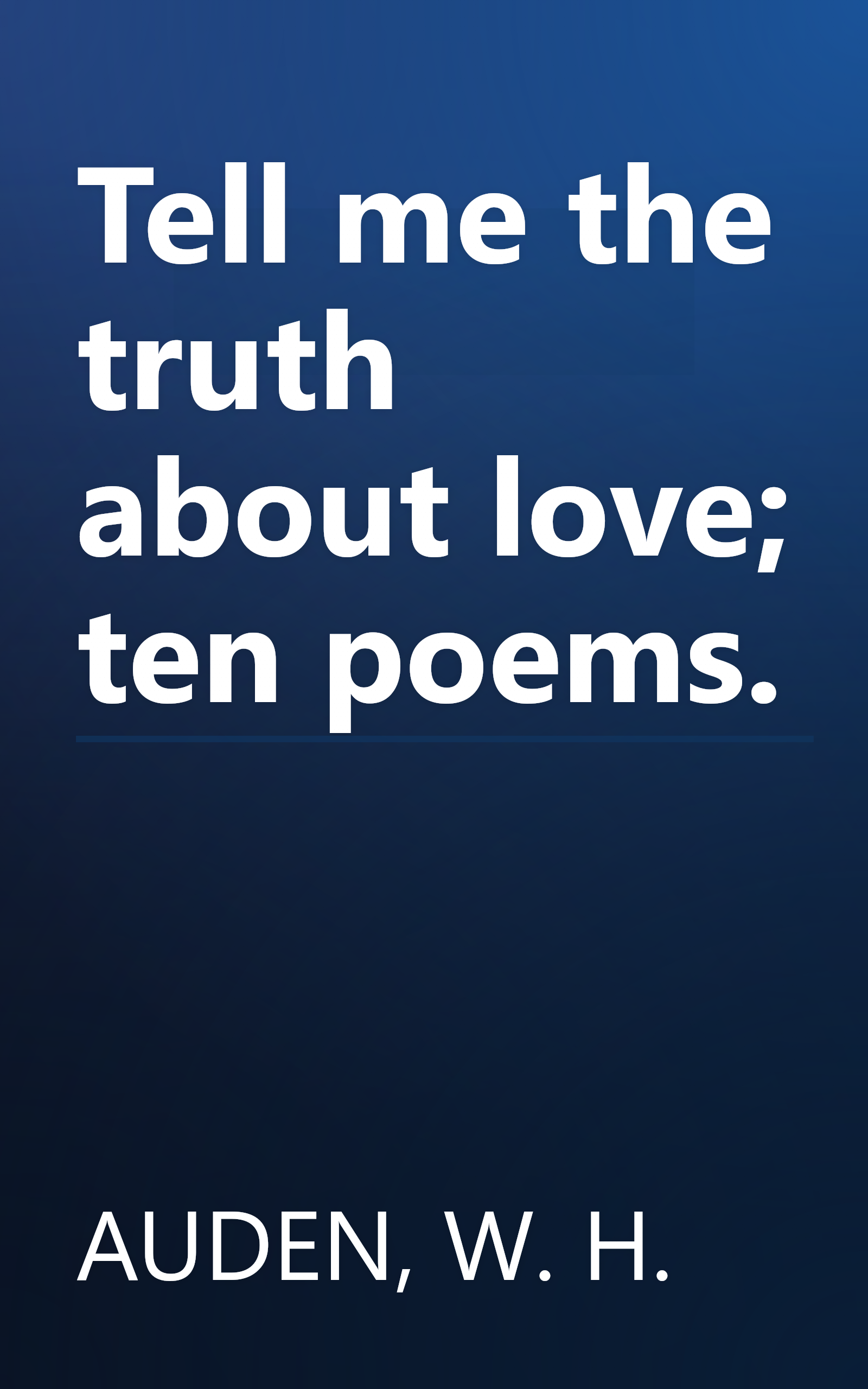Tell me the truth about love; ten poems. book cover