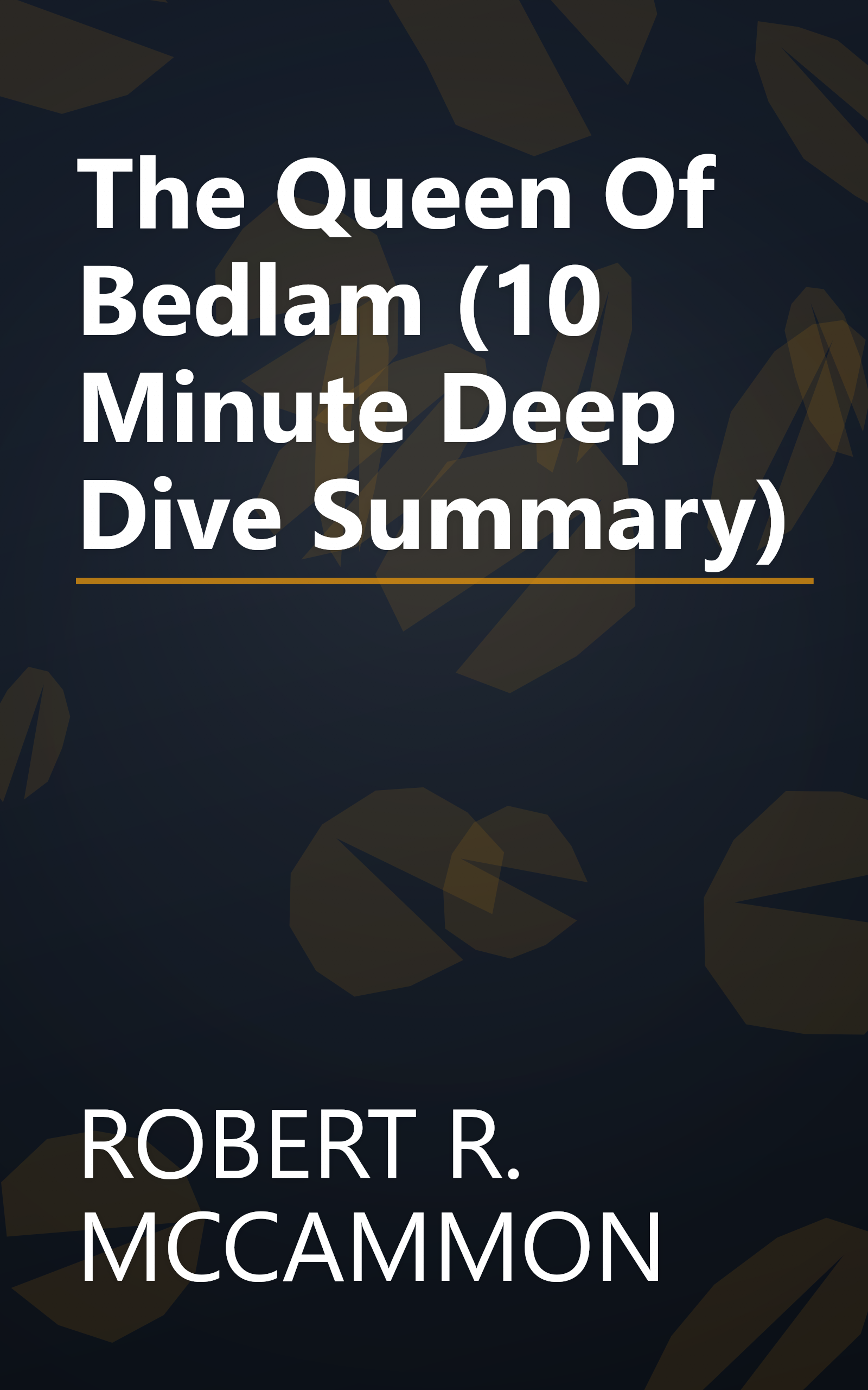 The Queen Of Bedlam (10 Minute   Deep Dive Summary) book cover