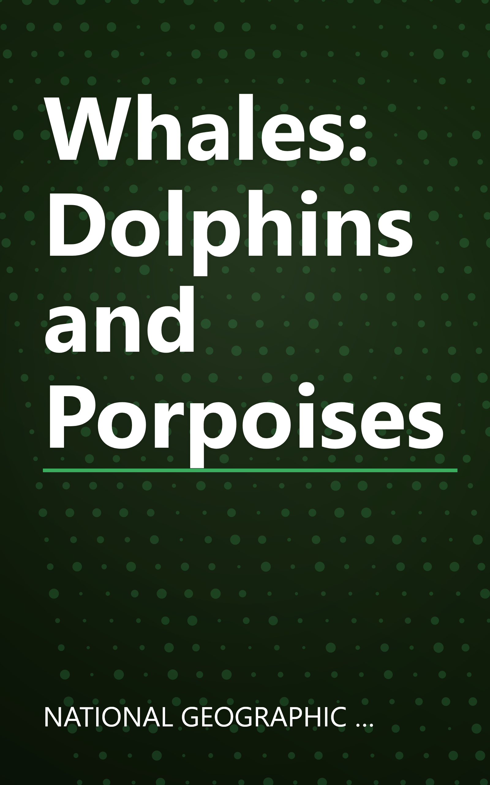 Whales: Dolphins and Porpoises book cover