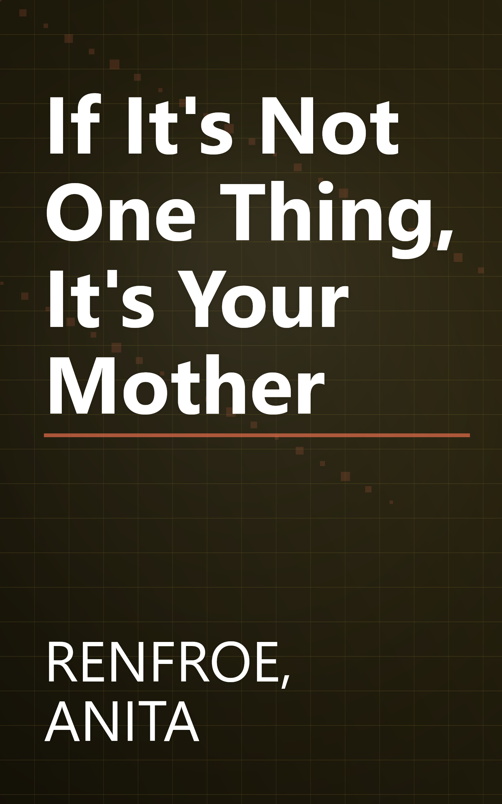 If It's Not One Thing, It's Your Mother book cover