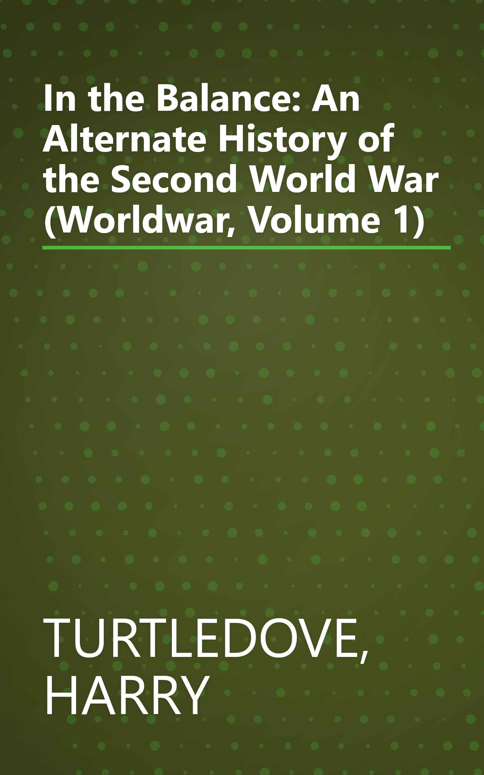 In the Balance: An Alternate History of the Second World War (Worldwar, Volume 1) book cover