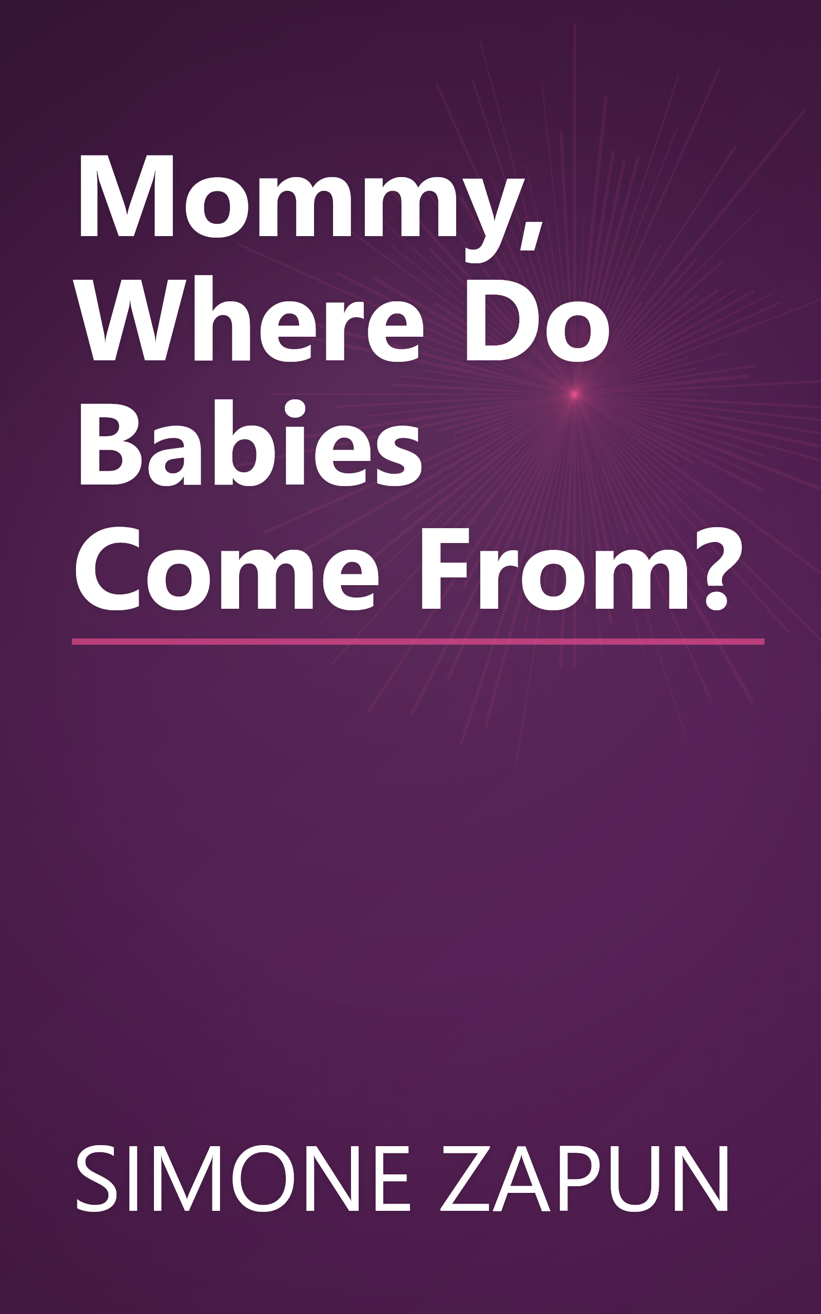Mommy, Where Do Babies Come From? book cover