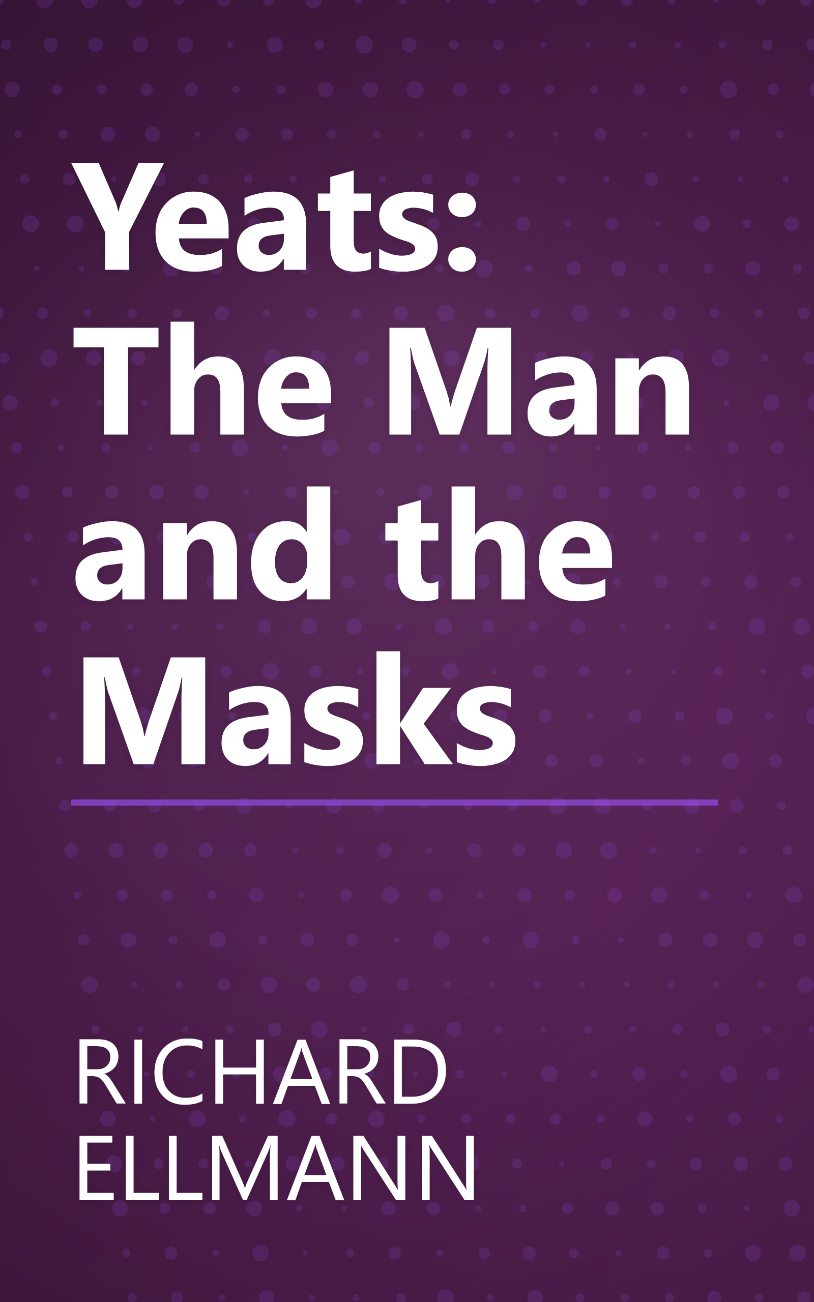 Yeats: The Man and the Masks book cover
