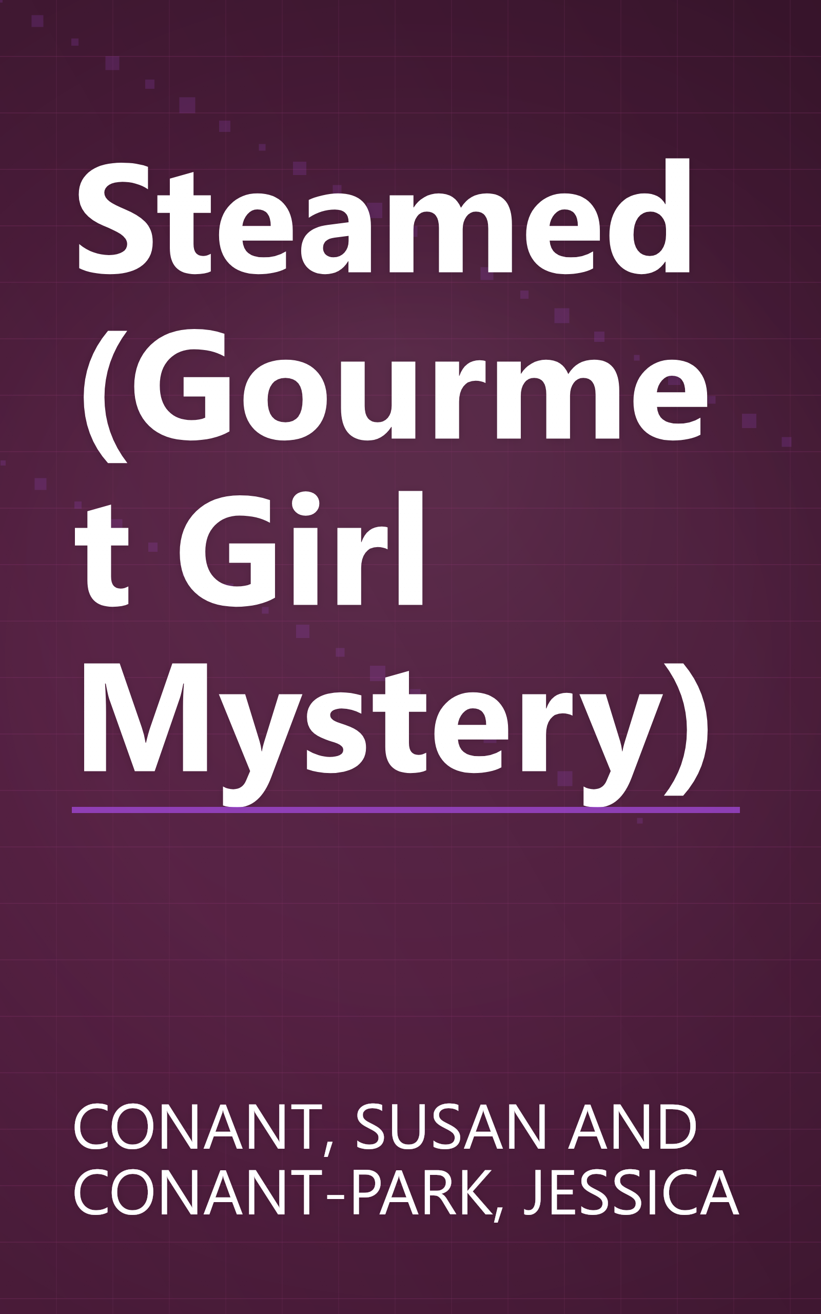 Steamed (Gourmet Girl Mystery) book cover