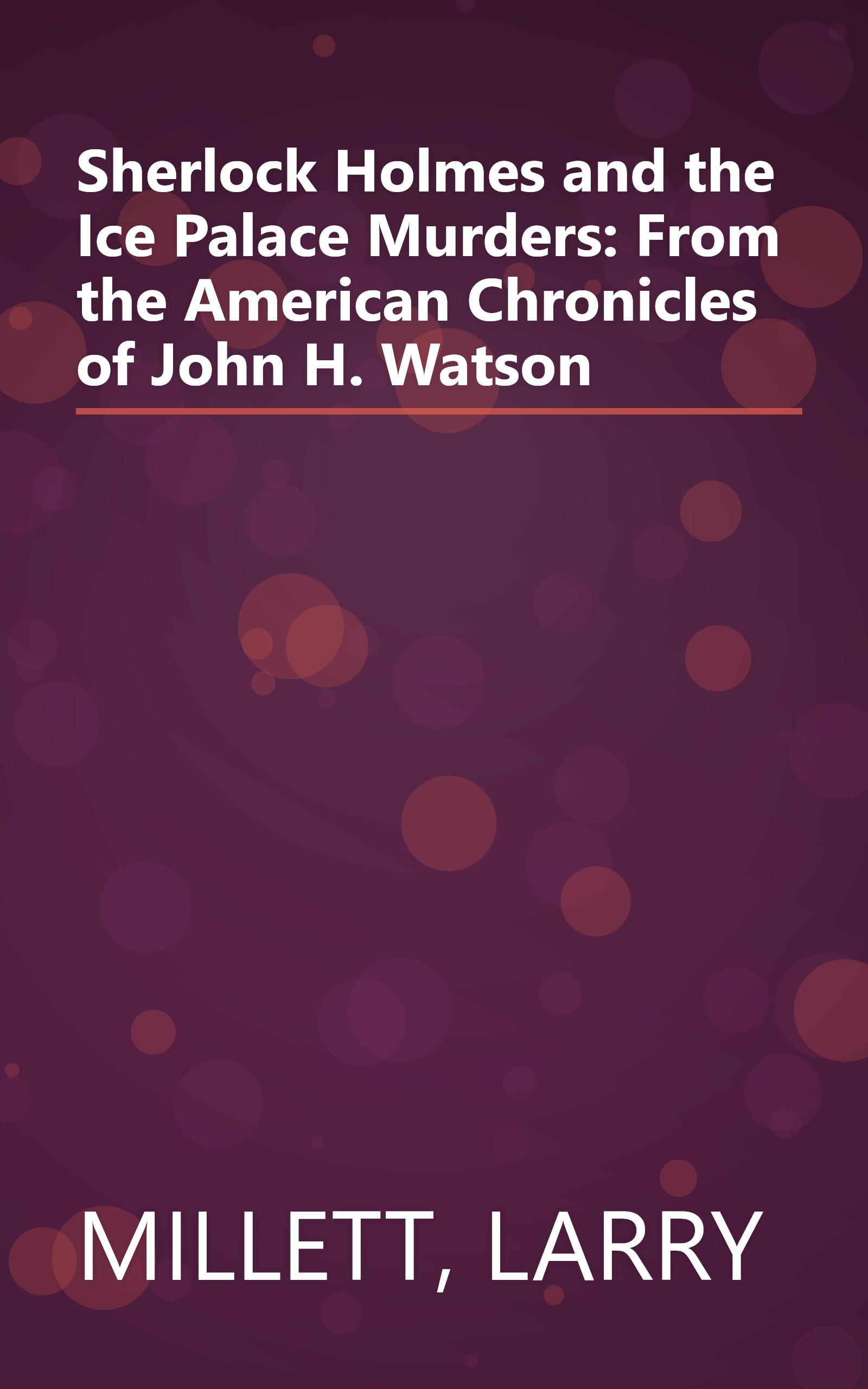 Sherlock Holmes and the Ice Palace Murders: From the American Chronicles of John H. Watson book cover