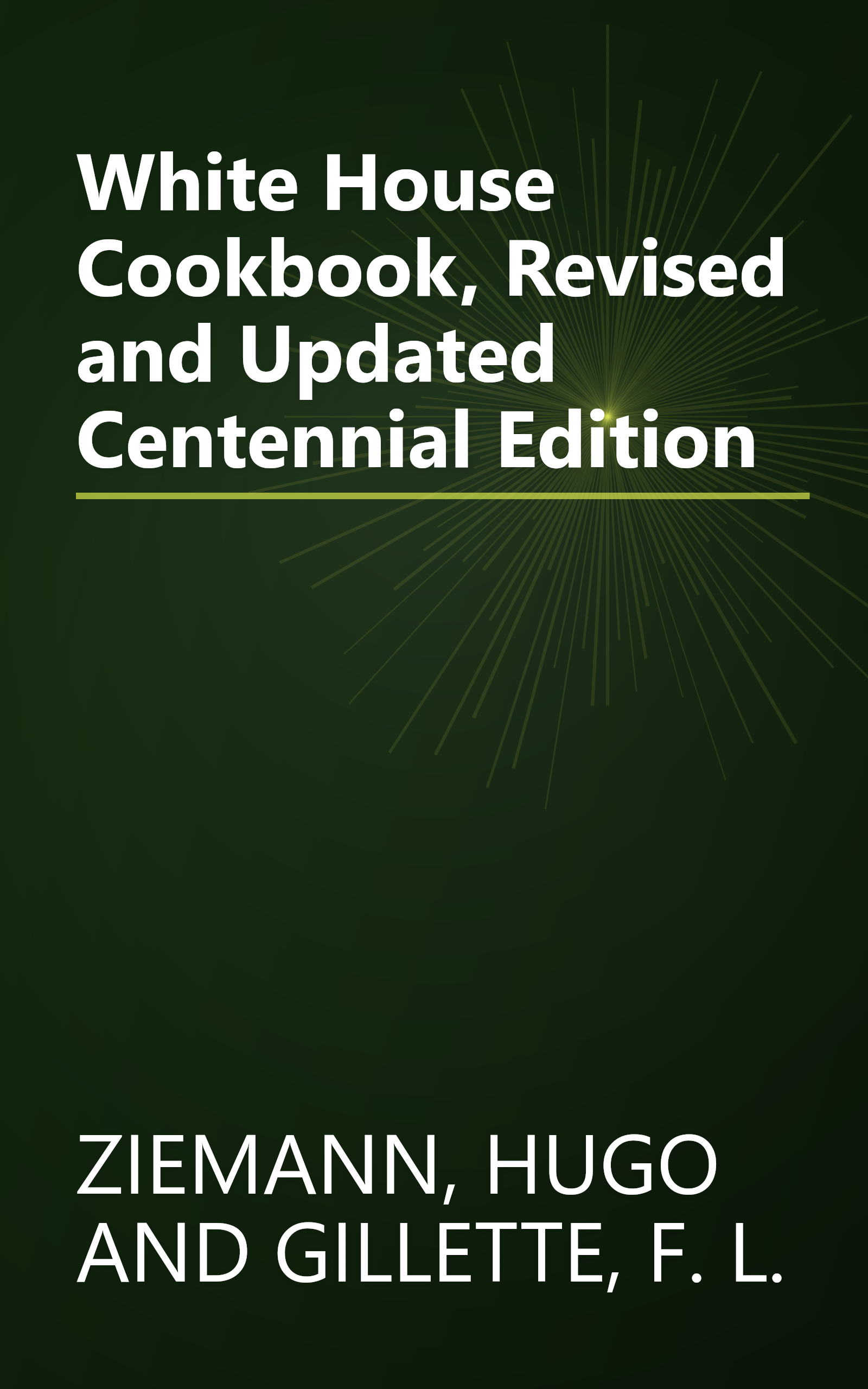 White House Cookbook, Revised and Updated Centennial Edition book cover