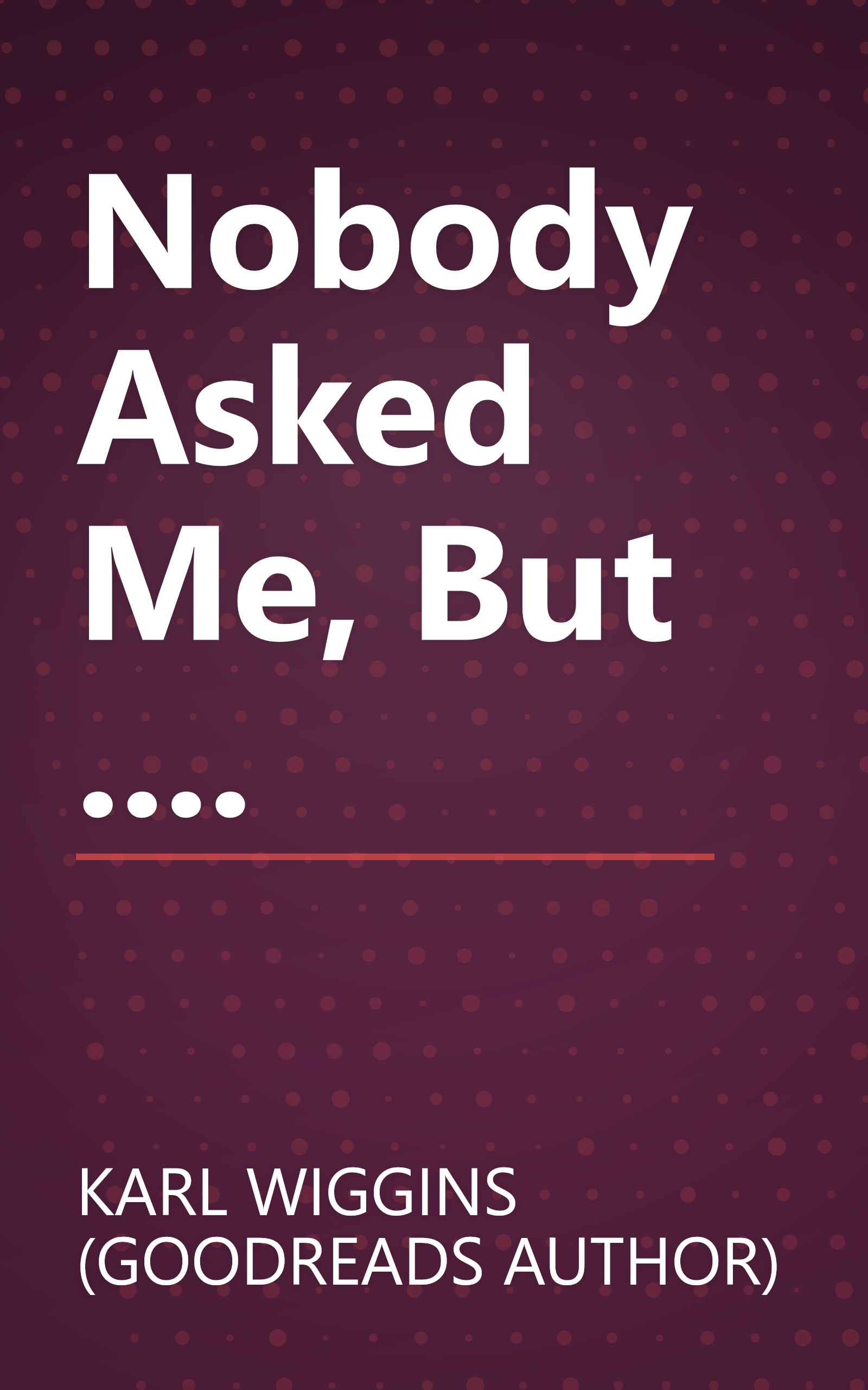 Nobody Asked Me, But .... book cover