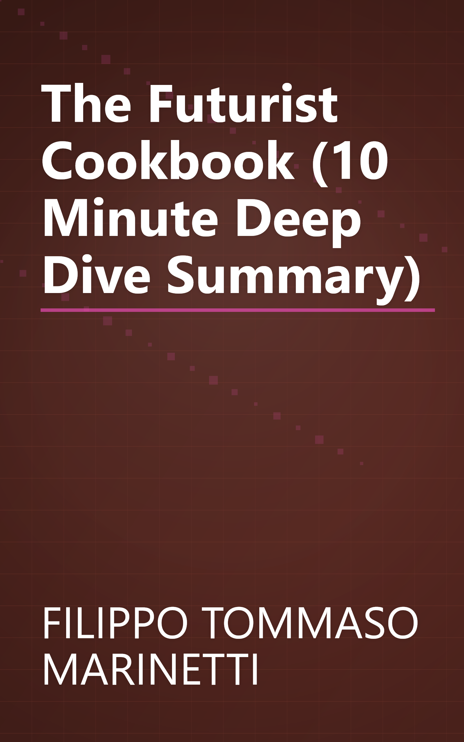 The Futurist Cookbook (10 Minute   Deep Dive Summary) book cover