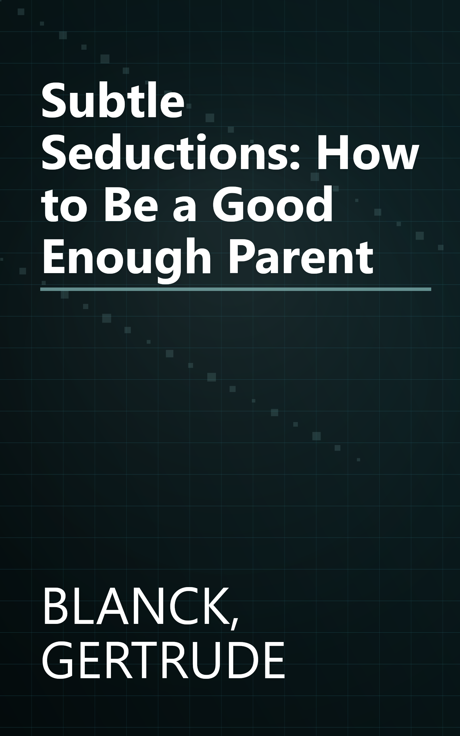 Subtle Seductions: How to Be a Good Enough Parent book cover