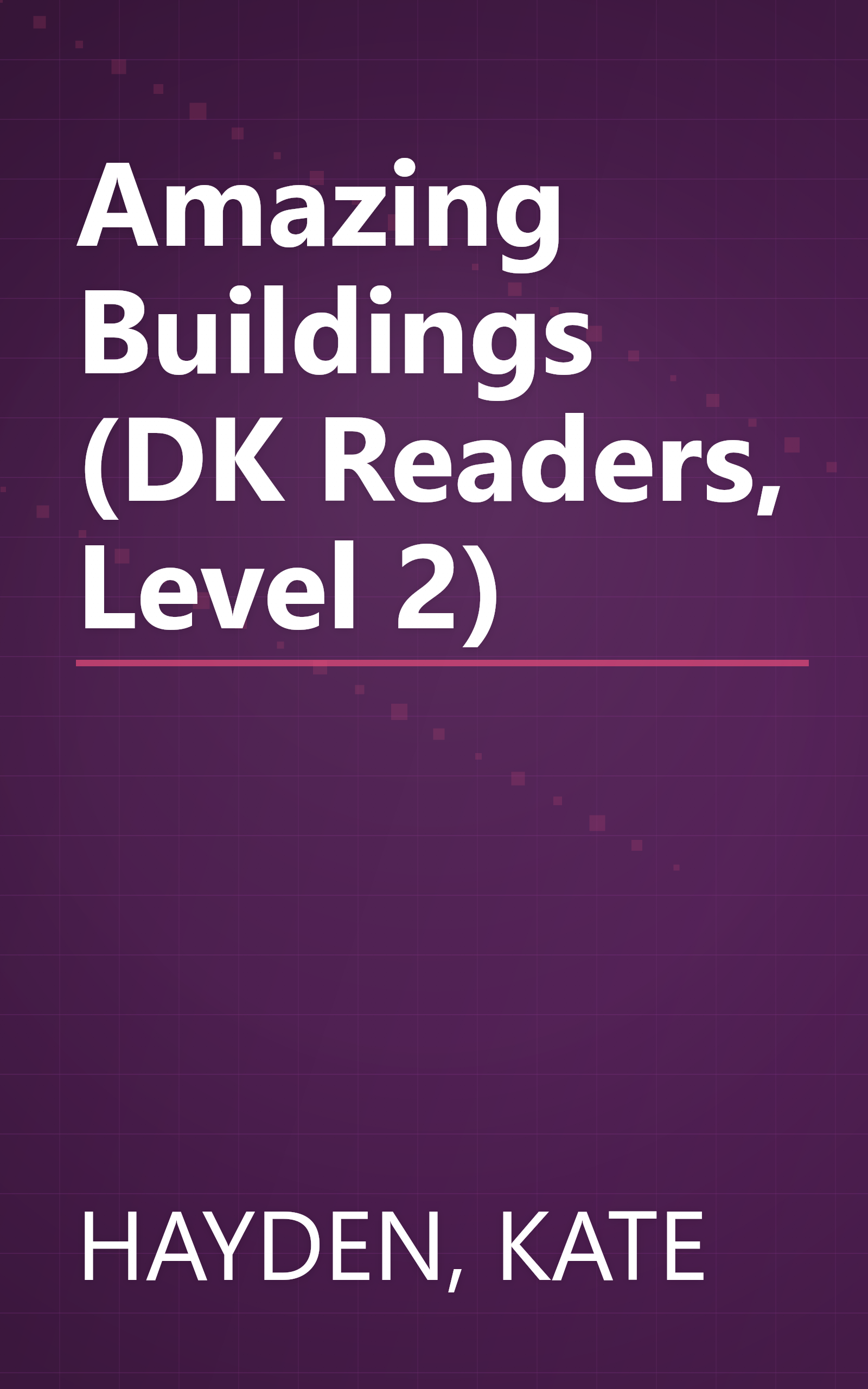 Amazing Buildings (DK Readers, Level 2) book cover