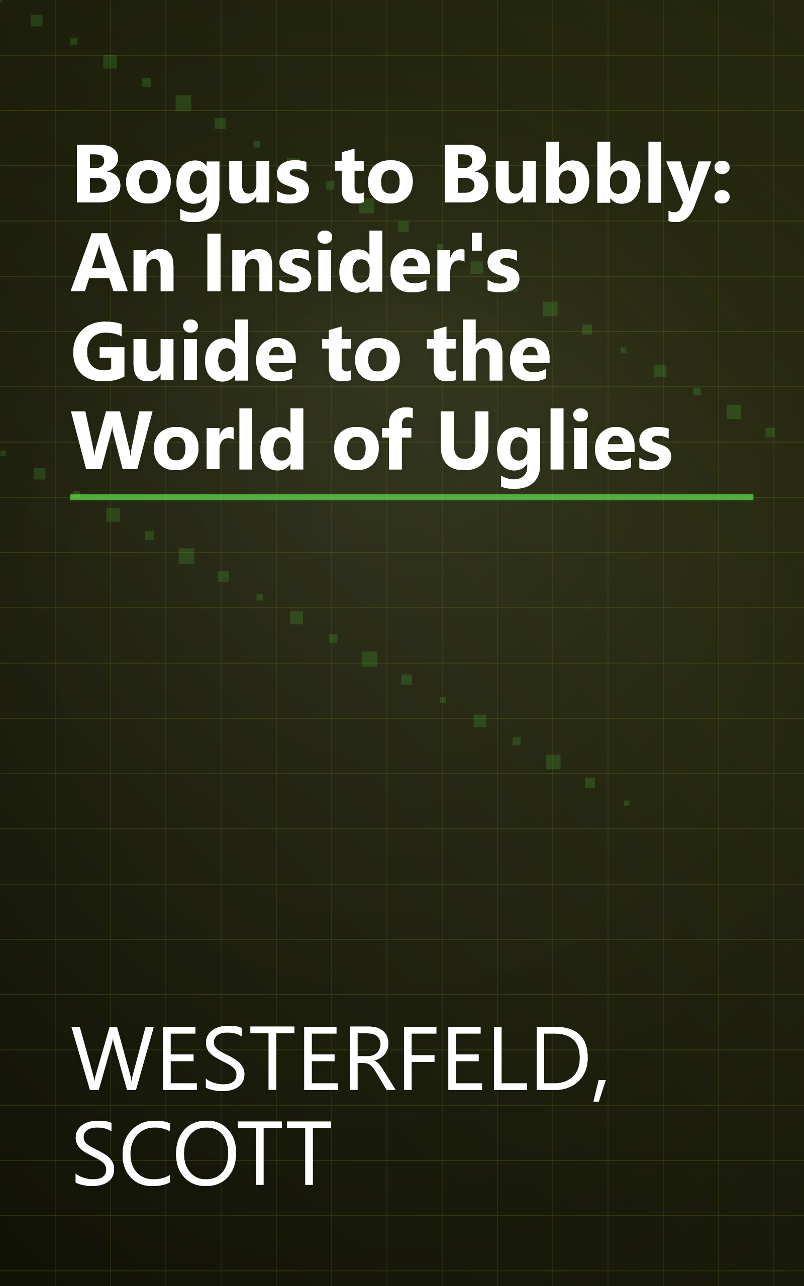 Bogus to Bubbly: An Insider's Guide to the World of Uglies book cover