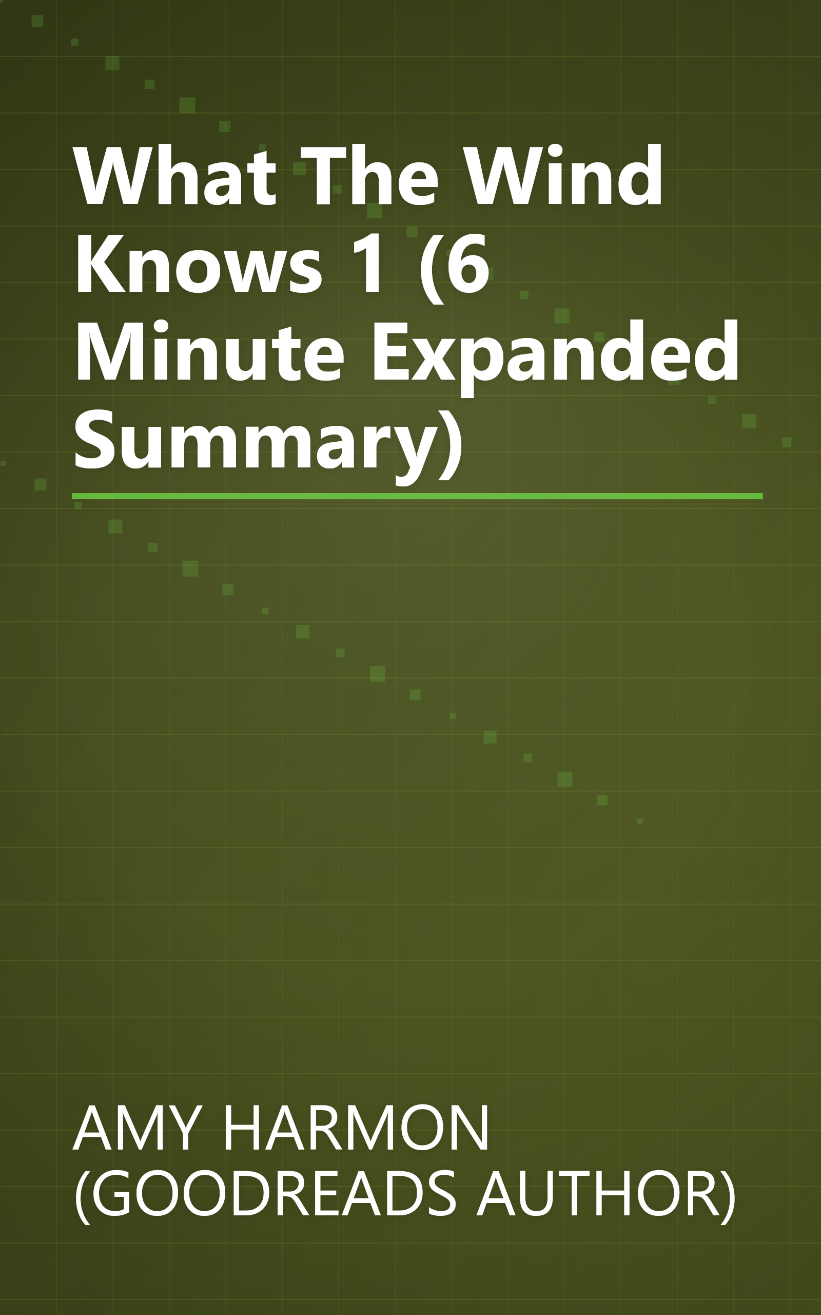 What The Wind Knows 1 (6 Minute   Expanded Summary) book cover