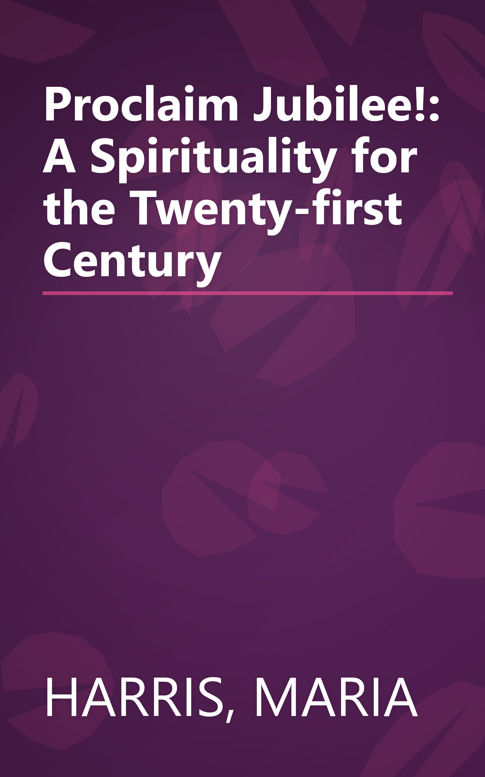 Proclaim Jubilee!: A Spirituality for the Twenty-first Century book cover