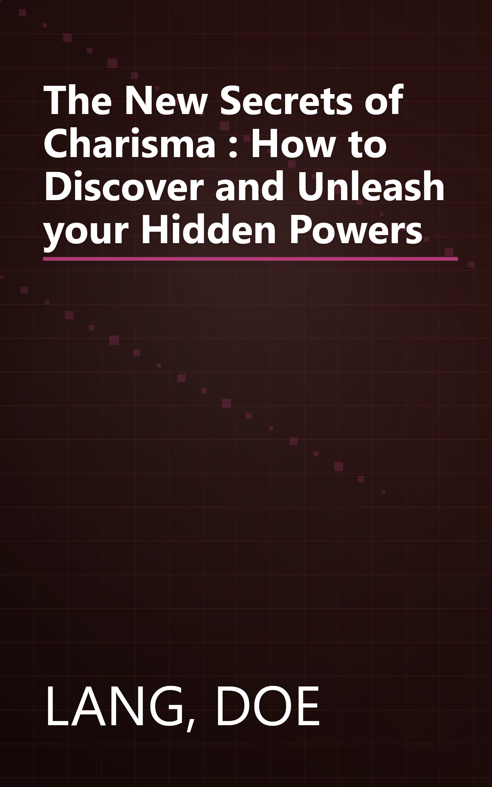 The New Secrets of Charisma : How to Discover and Unleash your Hidden Powers book cover