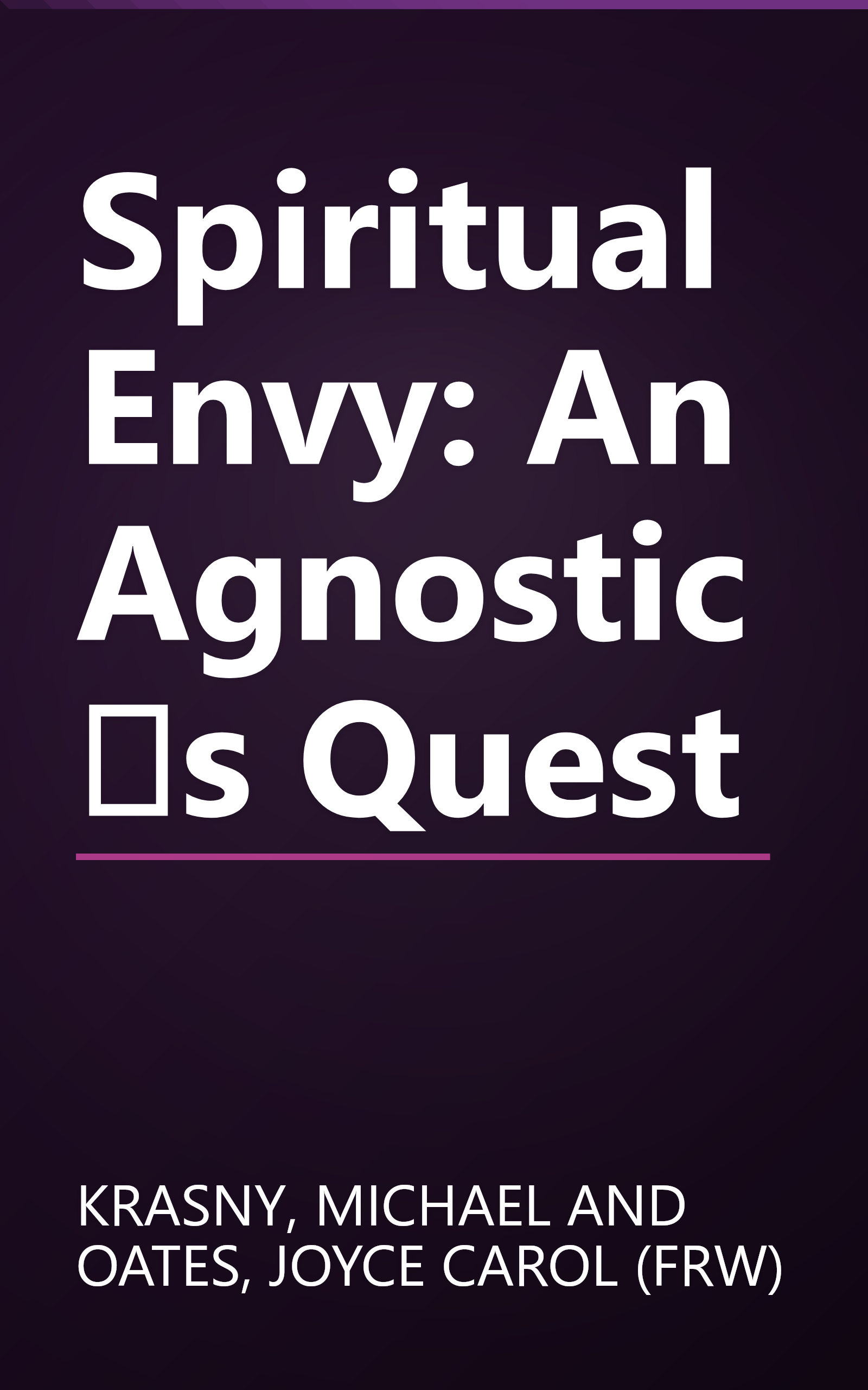 Spiritual Envy: An Agnostics Quest book cover