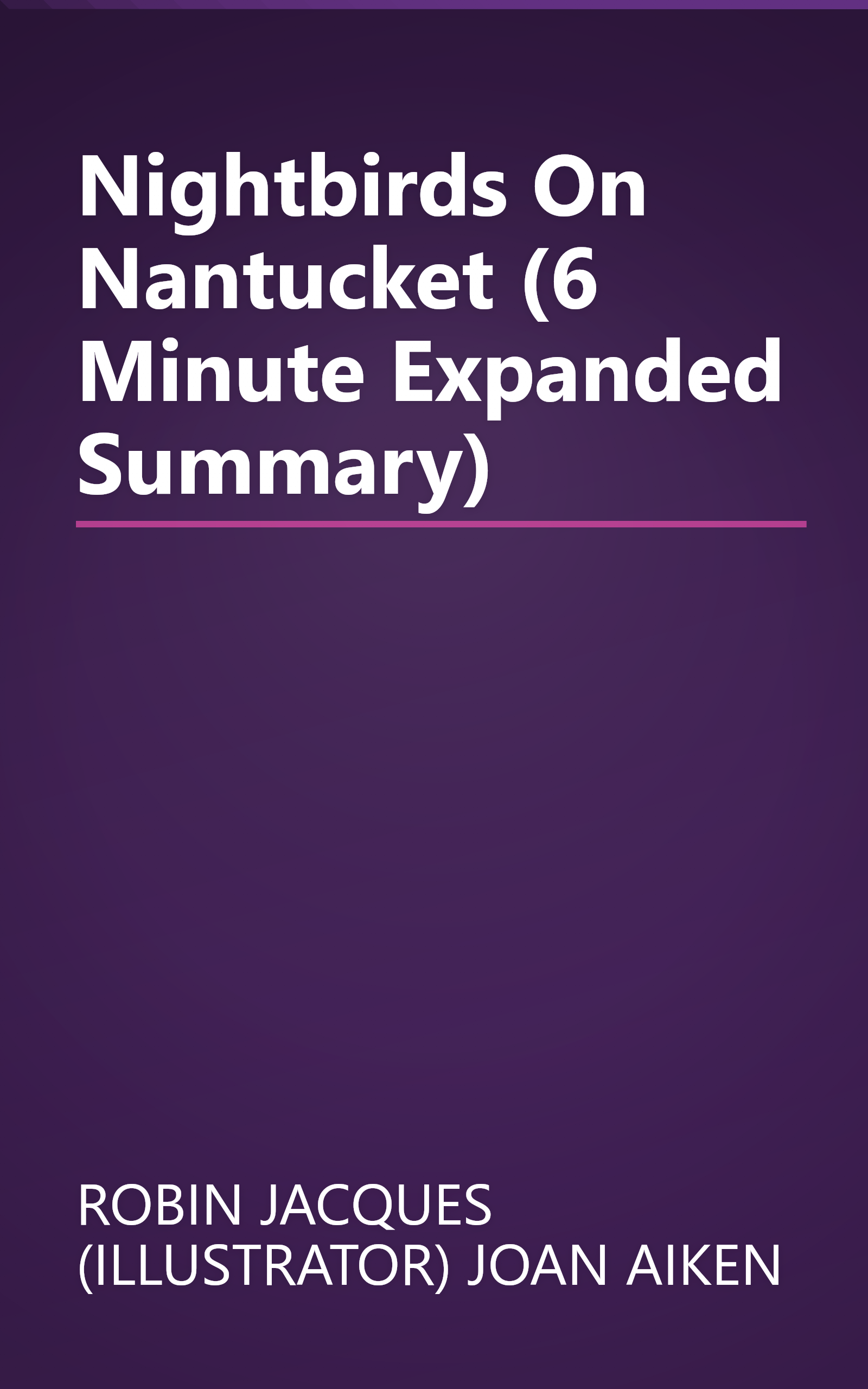 Nightbirds On Nantucket (6 Minute   Expanded Summary) book cover