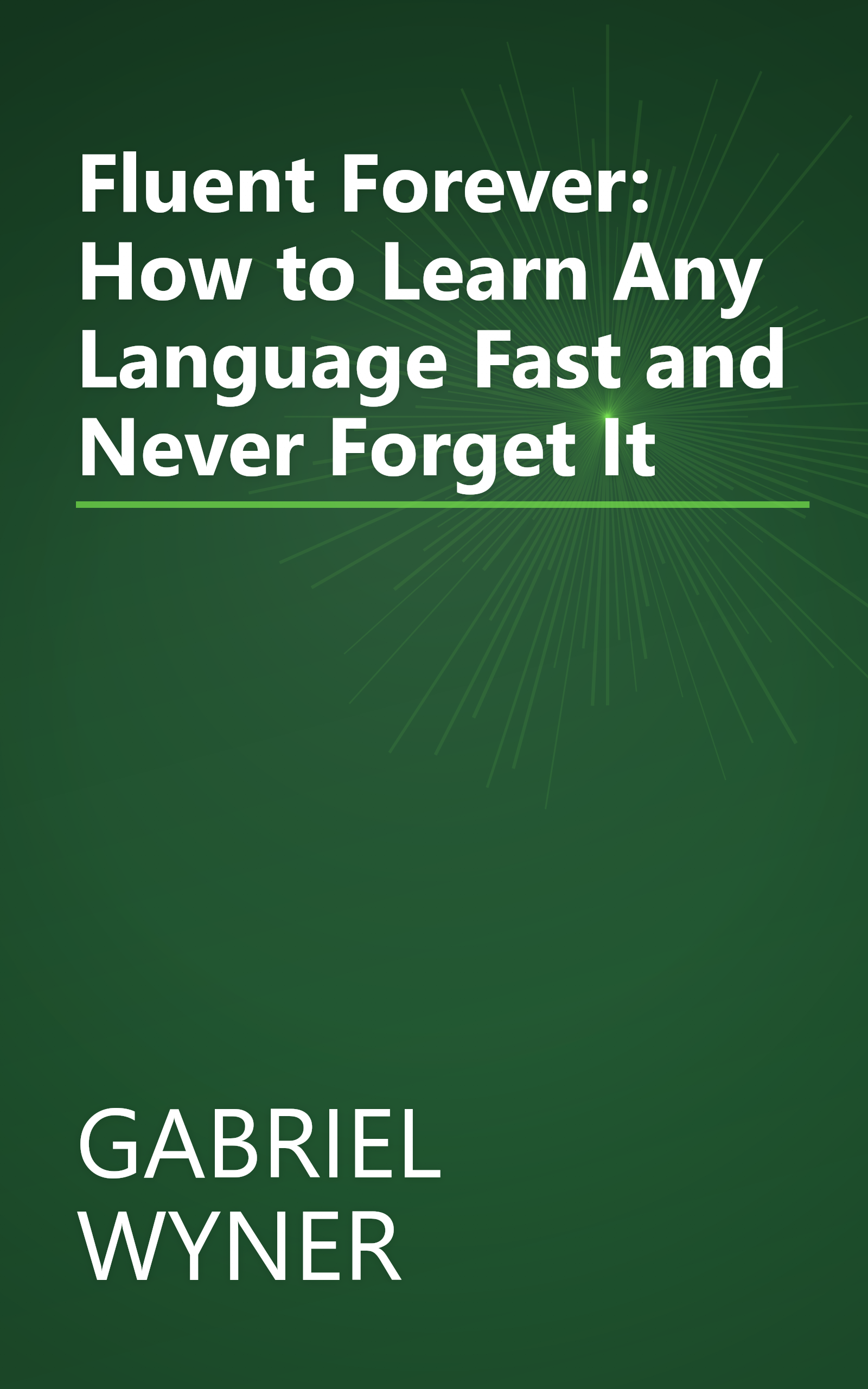 Fluent Forever: How to Learn Any Language Fast and Never Forget It book cover