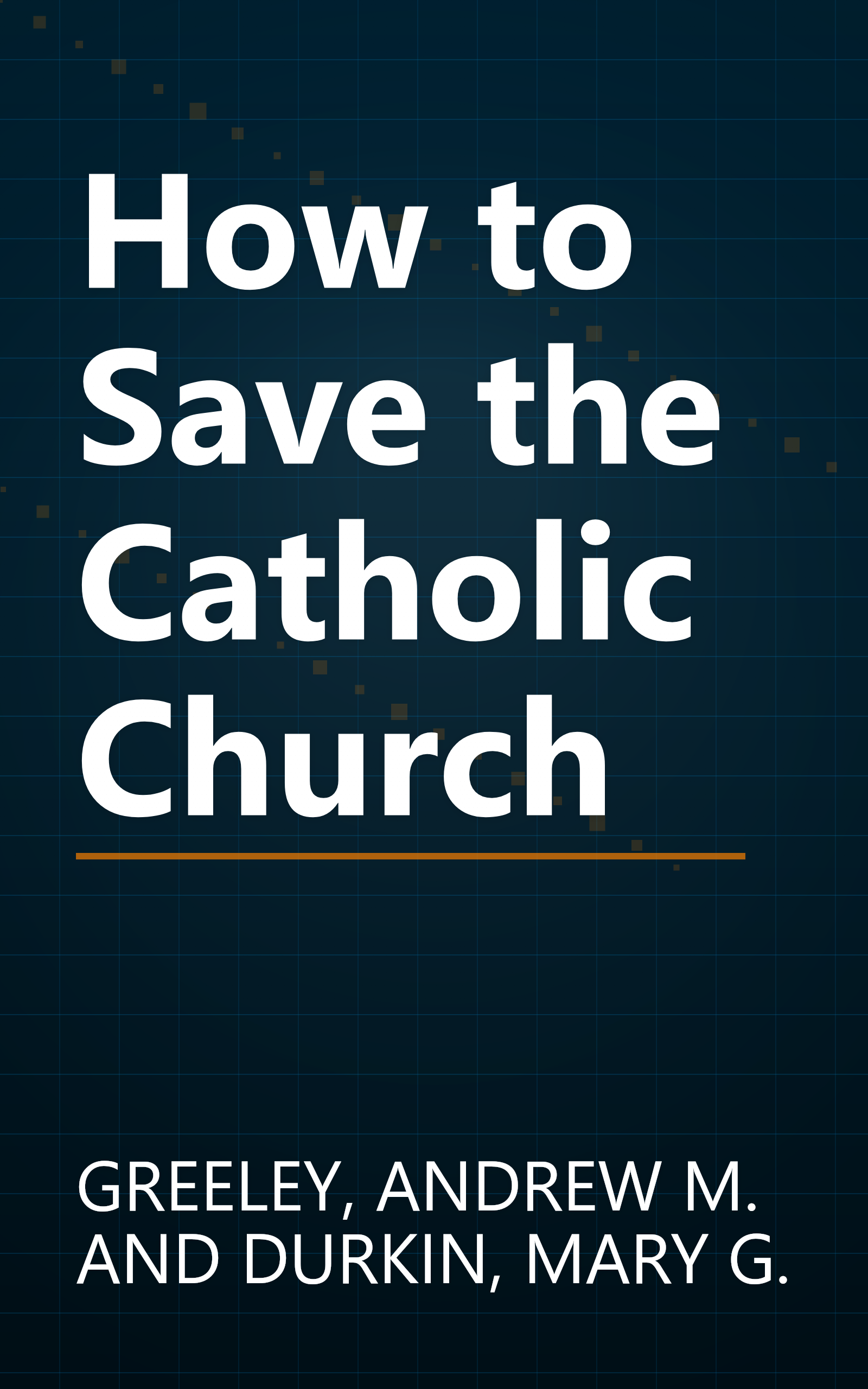 How to Save the Catholic Church book cover