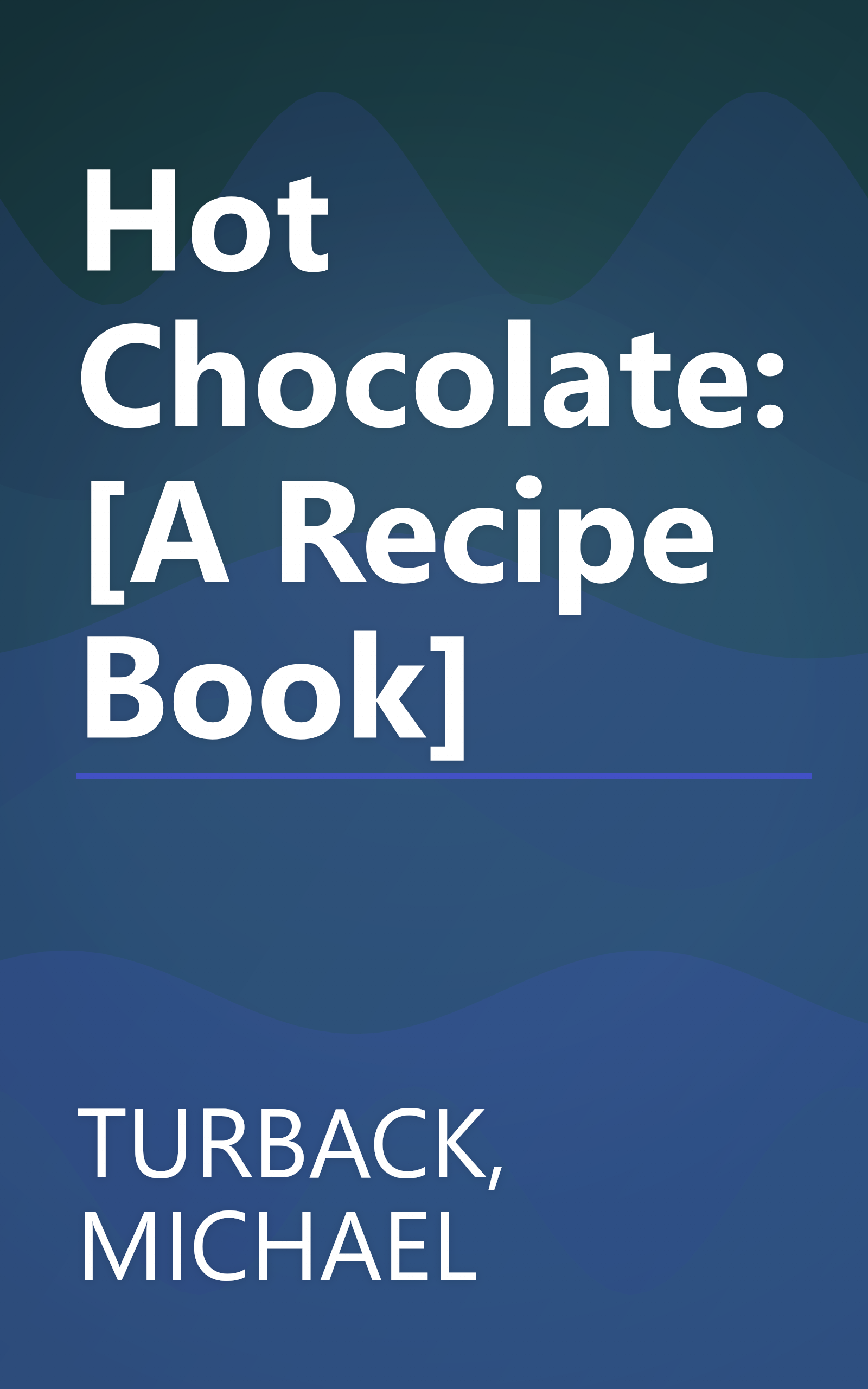 Hot Chocolate: [A Recipe Book] book cover